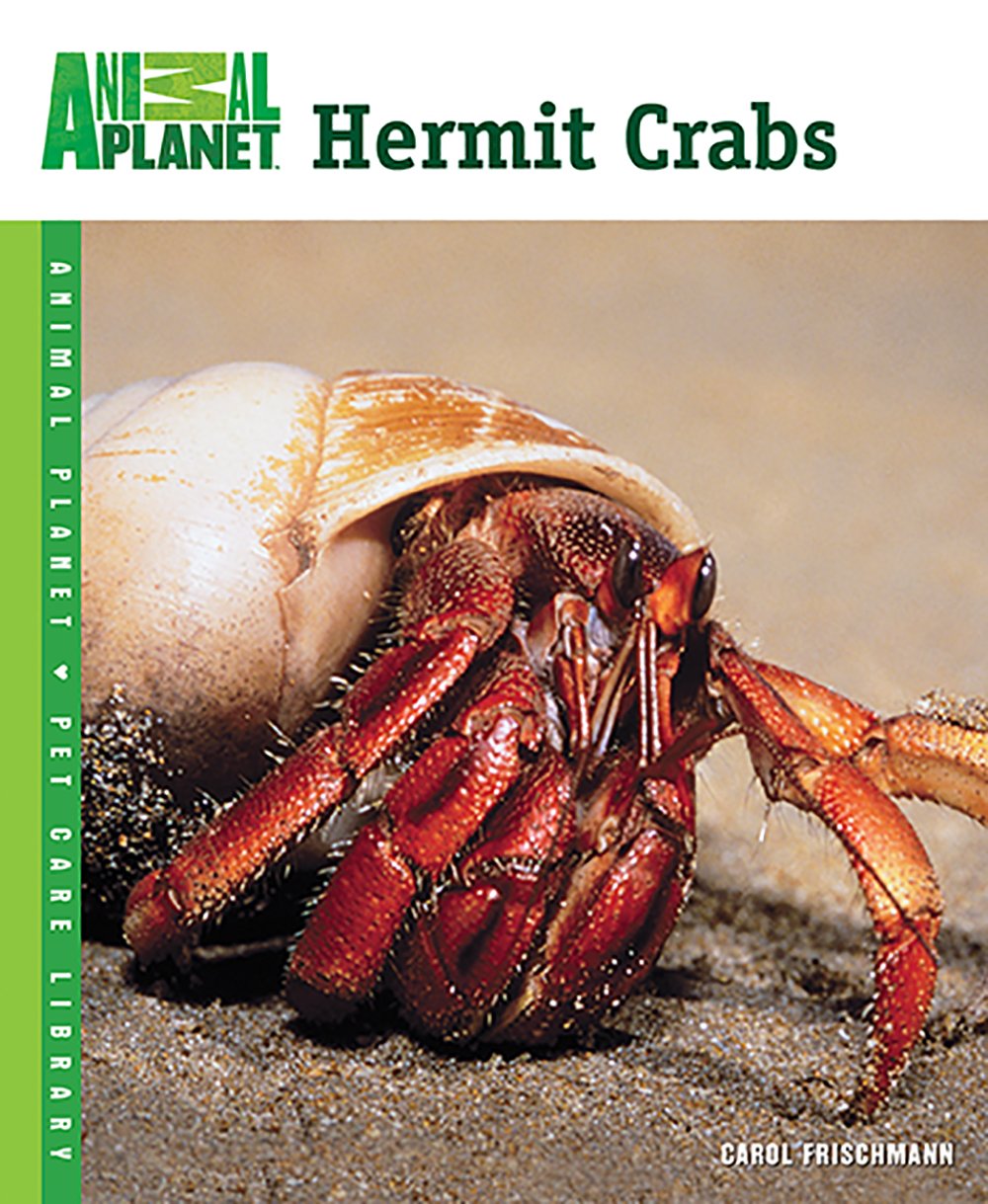 Hermit Crabs (Animal Planet Pet Care Library): Frischmann, Carol ...