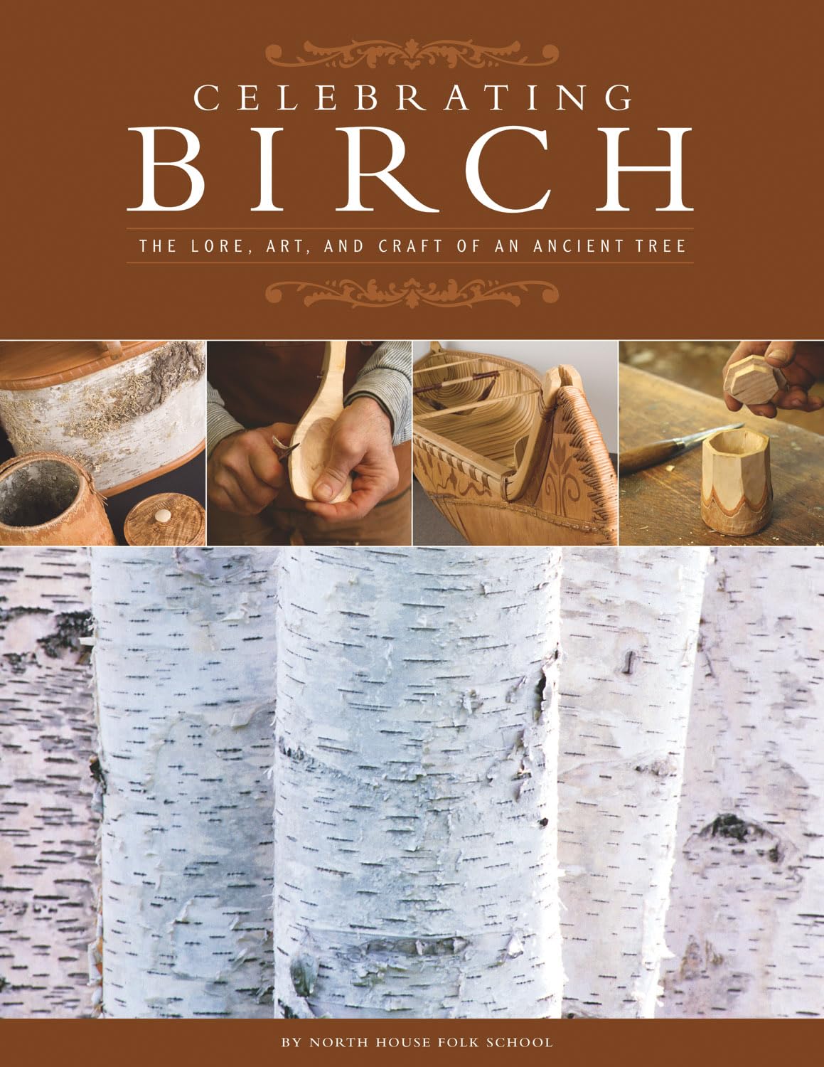 Celebrating Birch: The Lore, Art, and Craft of an Ancient Tree (Fox ...