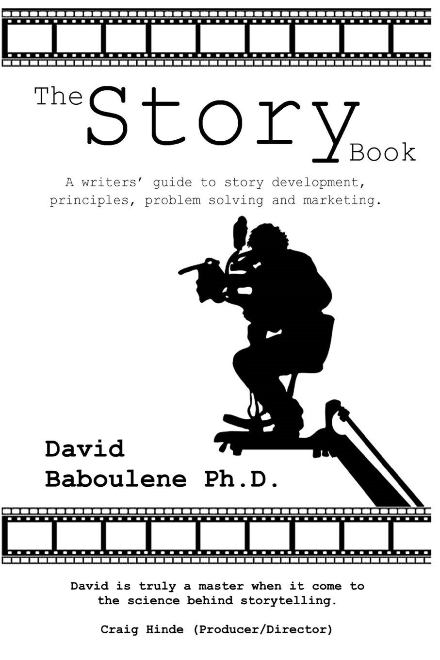 The Story Book: A writers' guide to story development, principles ...