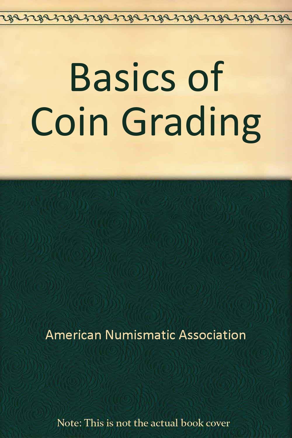 Basics of coin grading for U.S. coins: Bressett, Kenneth E ...