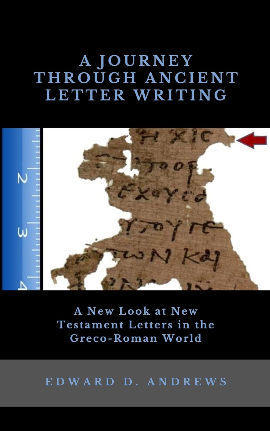 A JOURNEY THROUGH ANCIENT LETTER WRITING: A New Look at New Testament ...