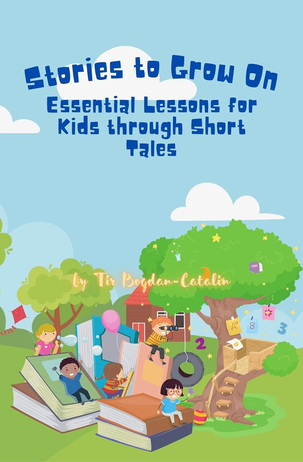 Stories to Grow On: Essential Lessons for Kids through Short Tales ...