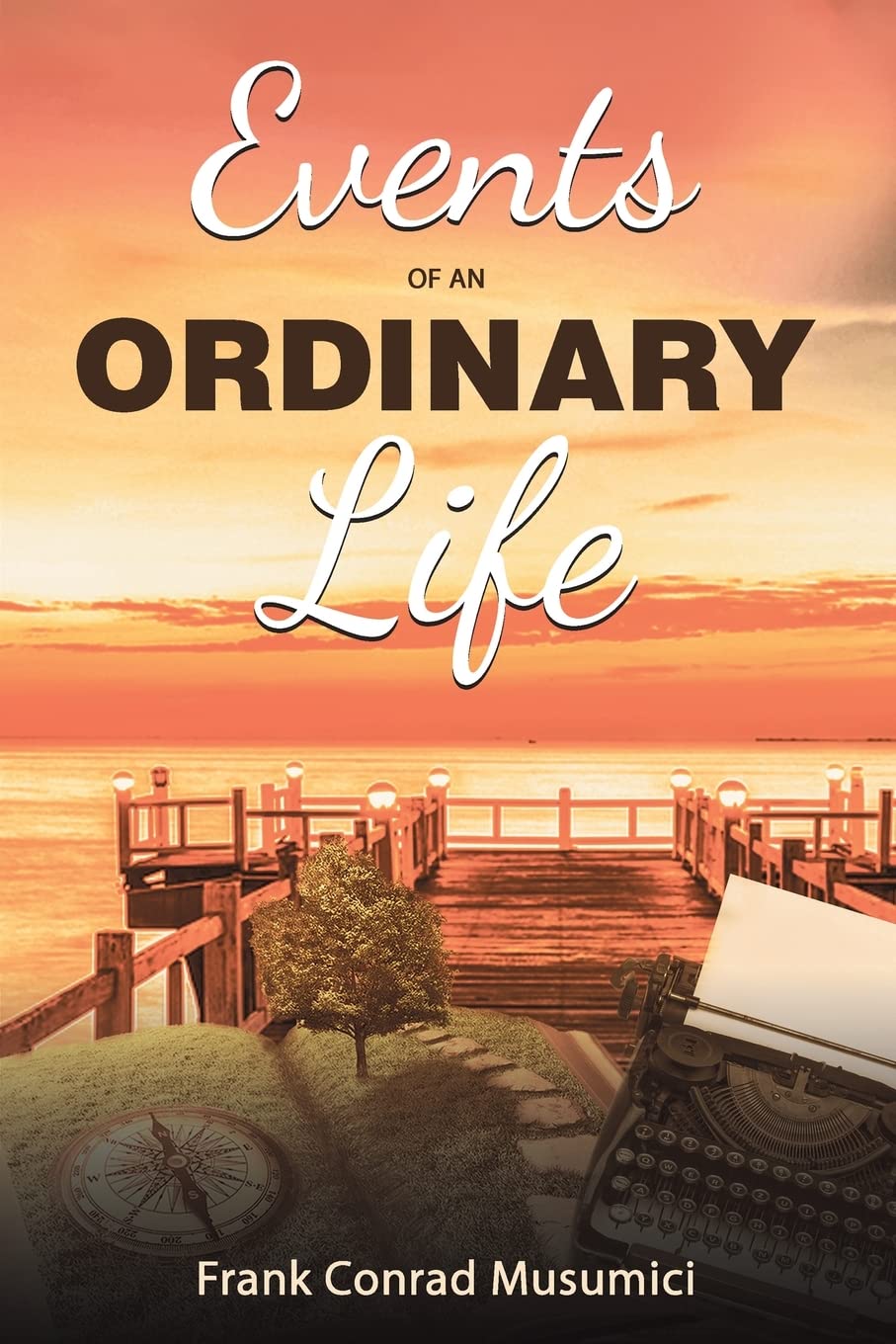 Amazon.com: Events of an Ordinary Life: 9781398438163: Musumici, Frank Conrad: Books