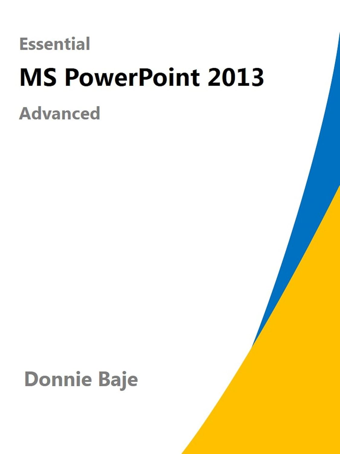 Amazon.com: Essential PowerPoint 2013 - Advanced (Essential MS Office ...