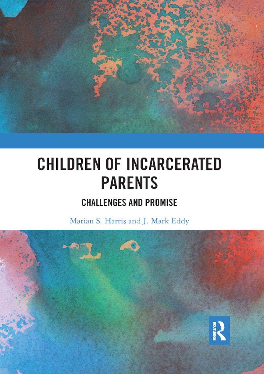 Children of Incarcerated Parents: Challenges and Promise: 9780367892524 ...