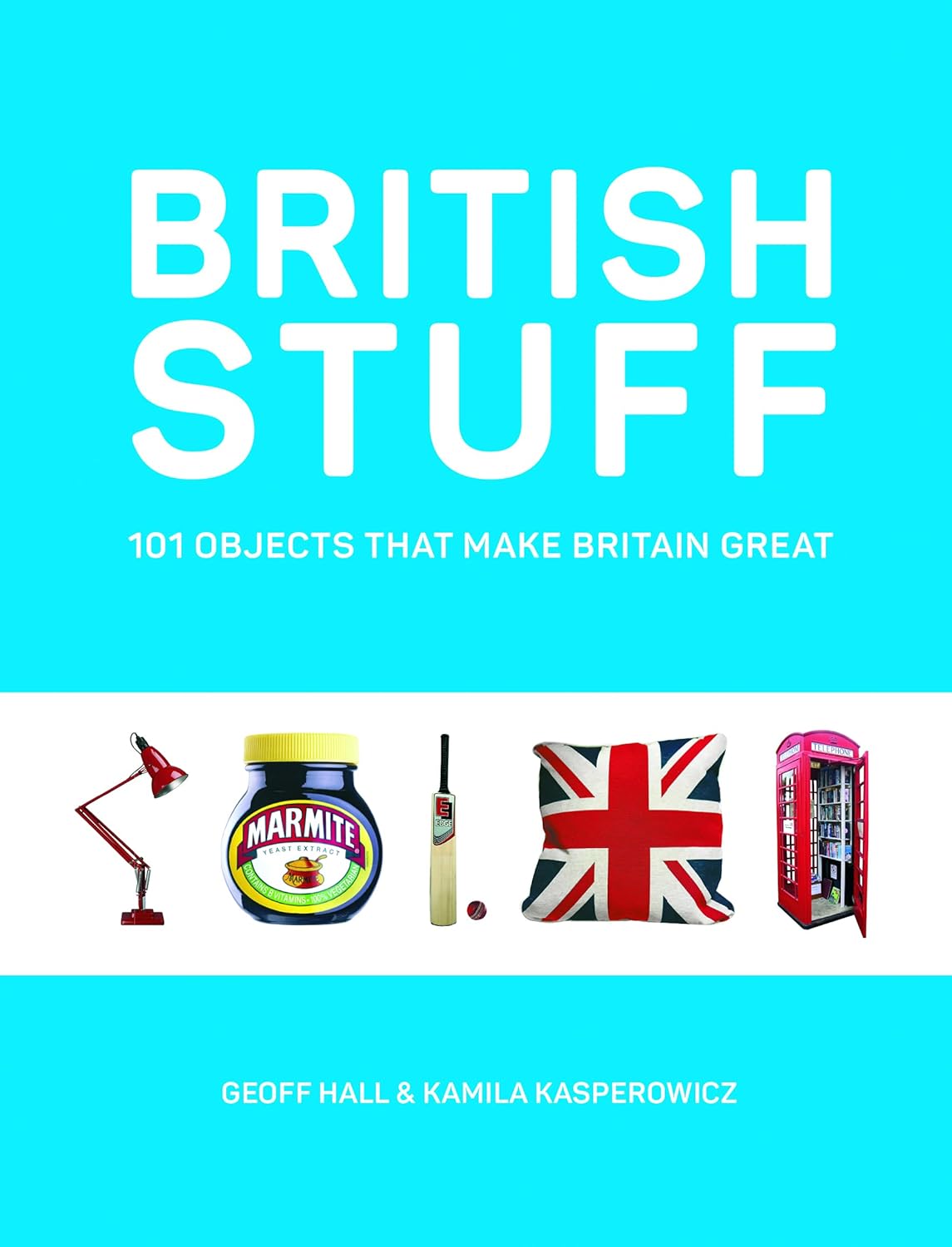 British Stuff: 101 Objects That Make Britain Great: Amazon.co.uk: Hall ...
