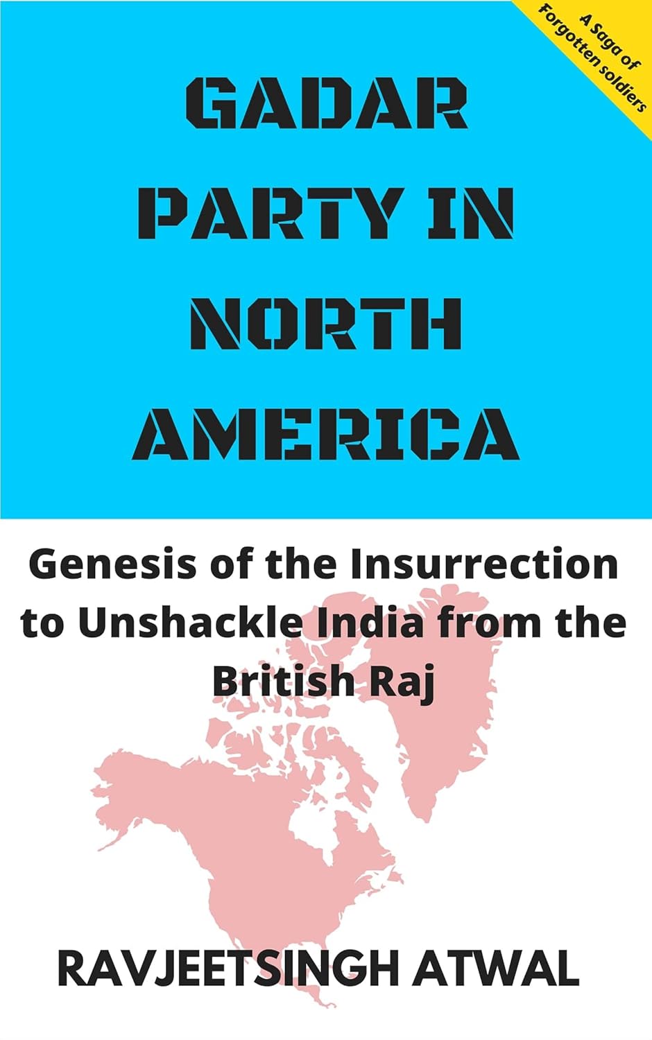 Gadar Party in North America: Genesis of the Insurrection to Unshackle ...
