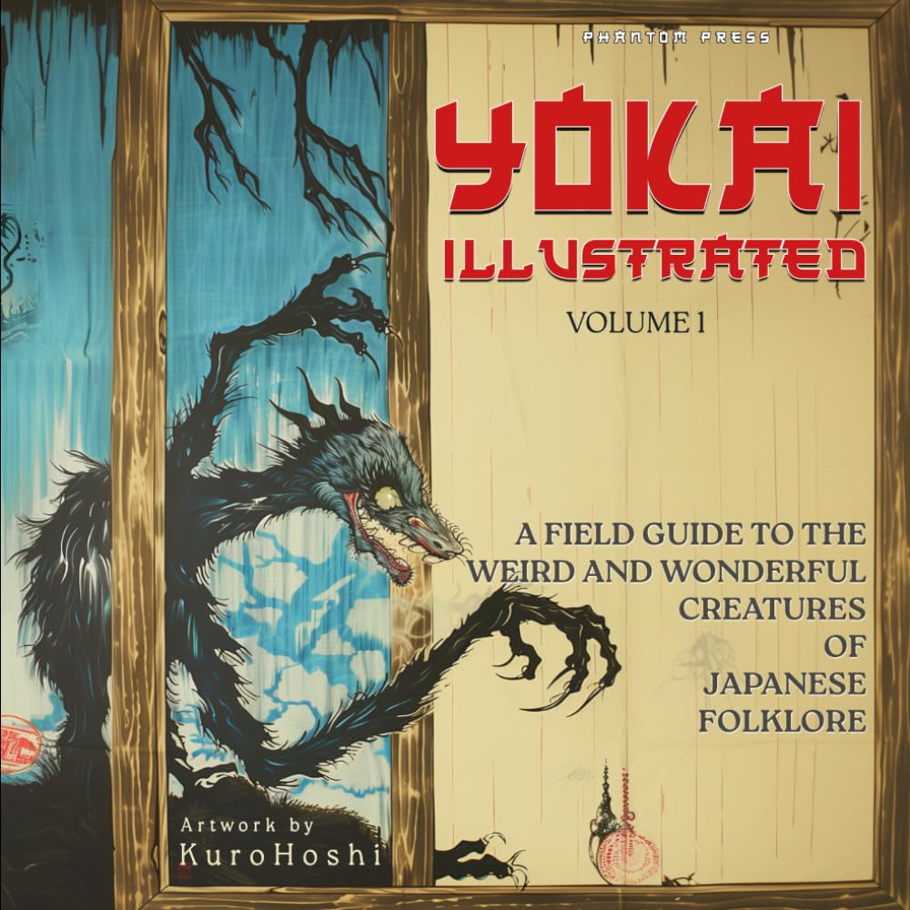 Yokai Illustrated Volume 1: A Color Field Guide to the Weird and ...