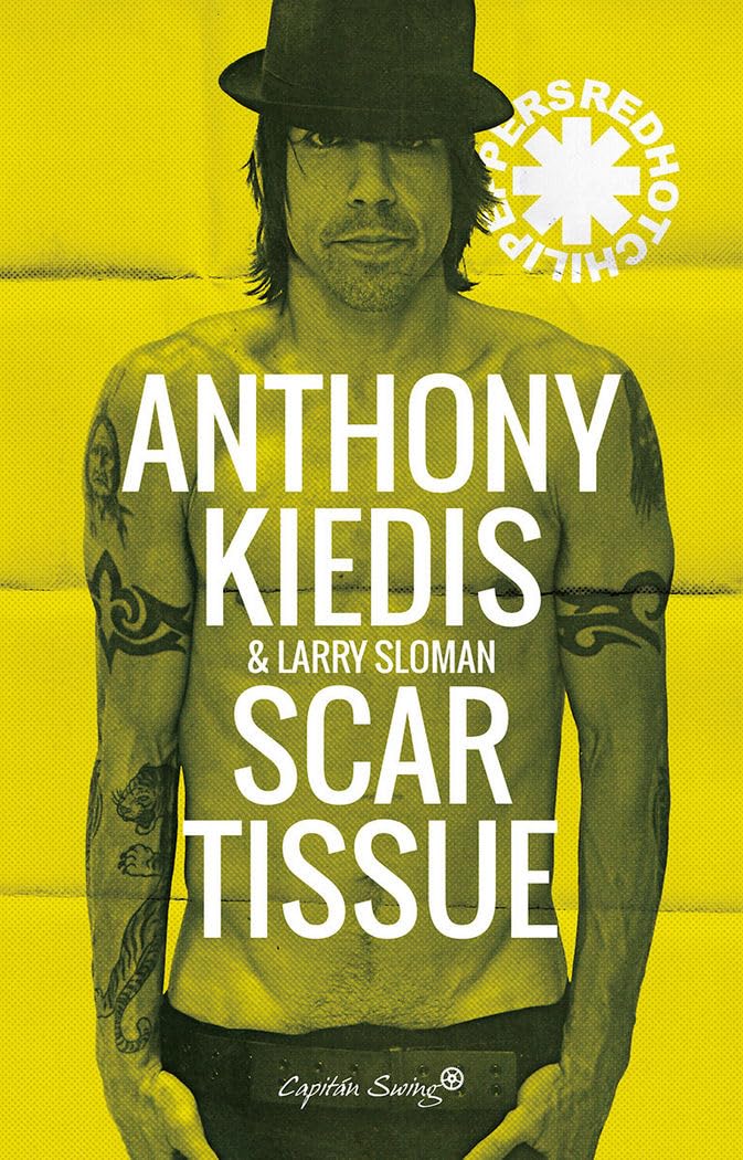 Scar Tissue: Kiedis, Anthony, Sloman, Larry, Cruz, Esther ...