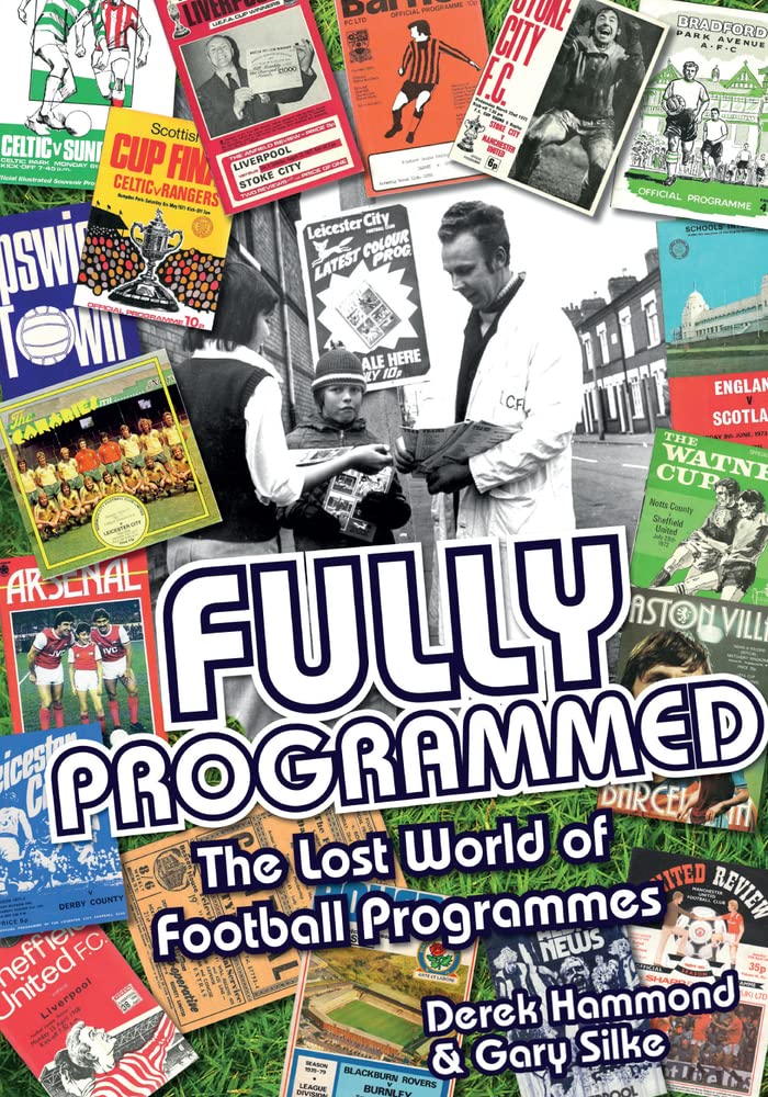 Fully Programmed: The Lost World of Football Programmes: Amazon.co.uk ...
