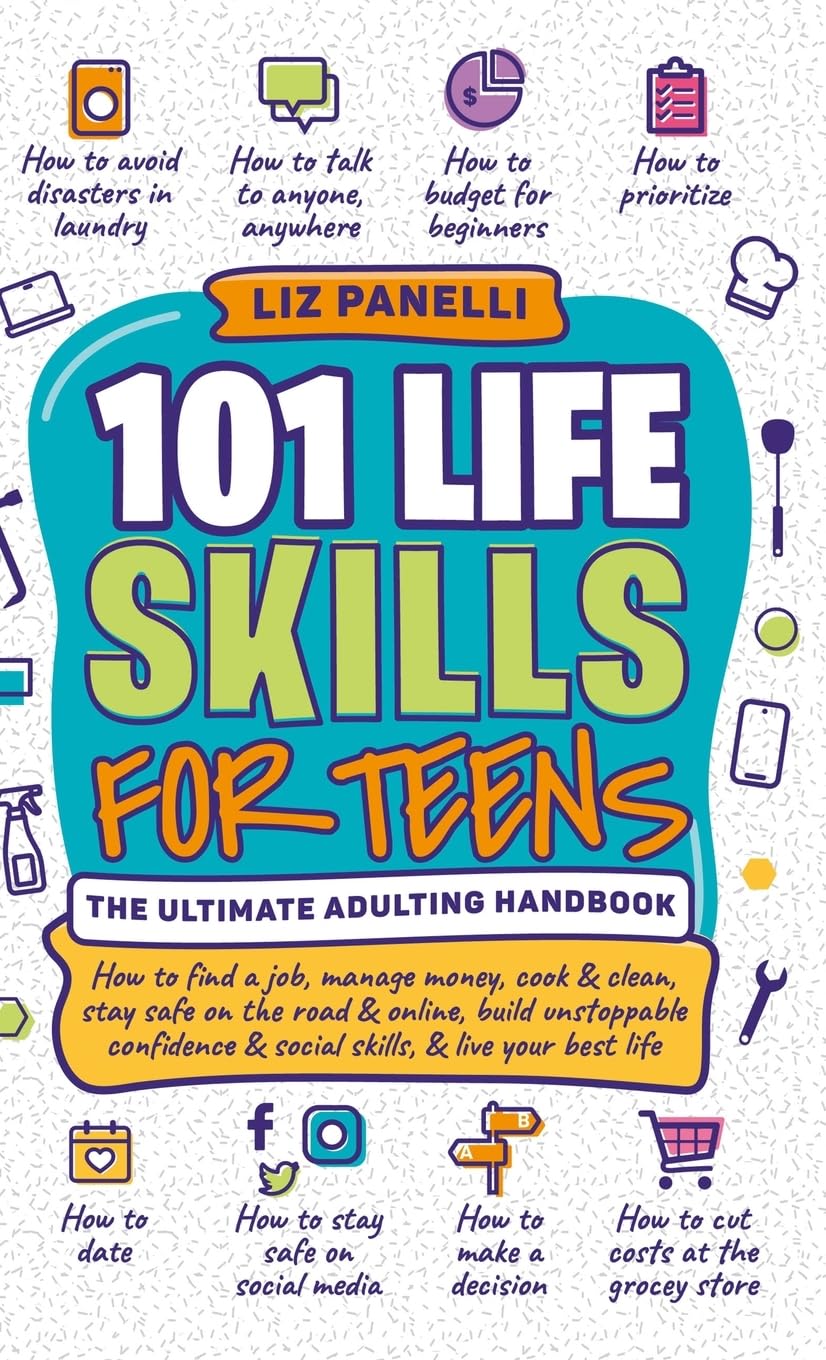101 Life Skills for Teens-Ultimate Adulting Handbook : Panelli, Liz ...