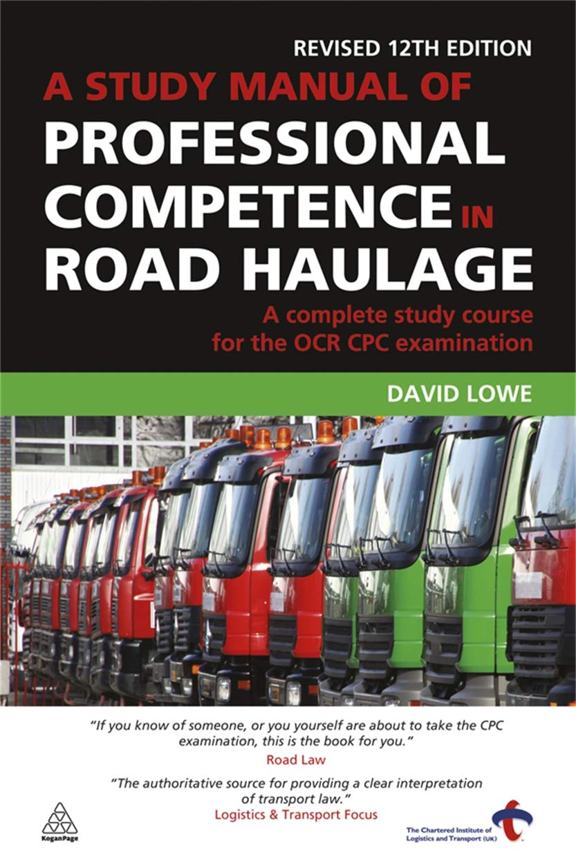 A Study Manual of Professional Competence in Road Haulage: A Complete ...