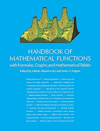 Handbook of Mathematical Functions: with Formulas, Graphs, and Mathematical Tables (Dover Books ...