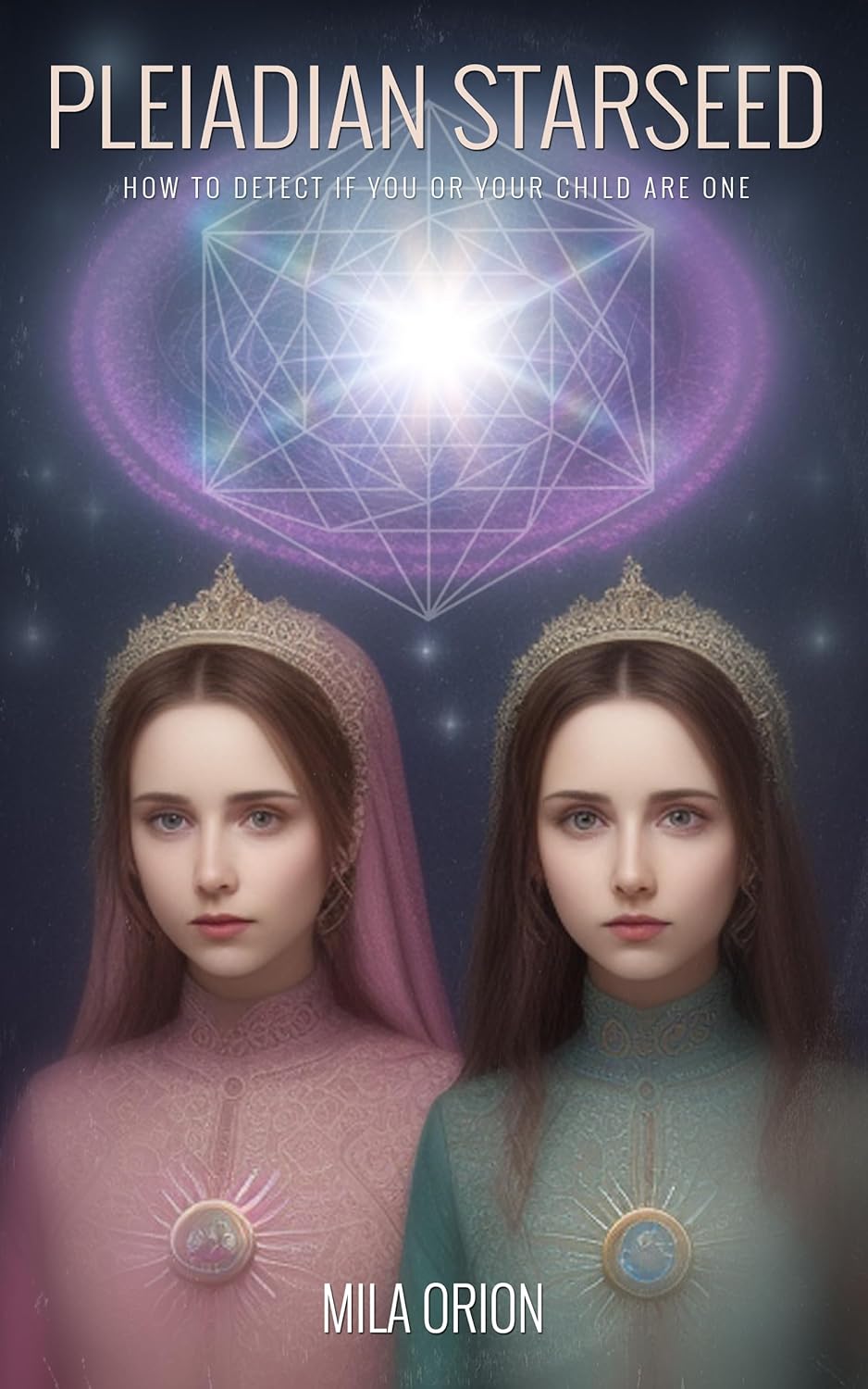 Pleiadian Starseed: How to Detect if You or Your Child Are One eBook ...