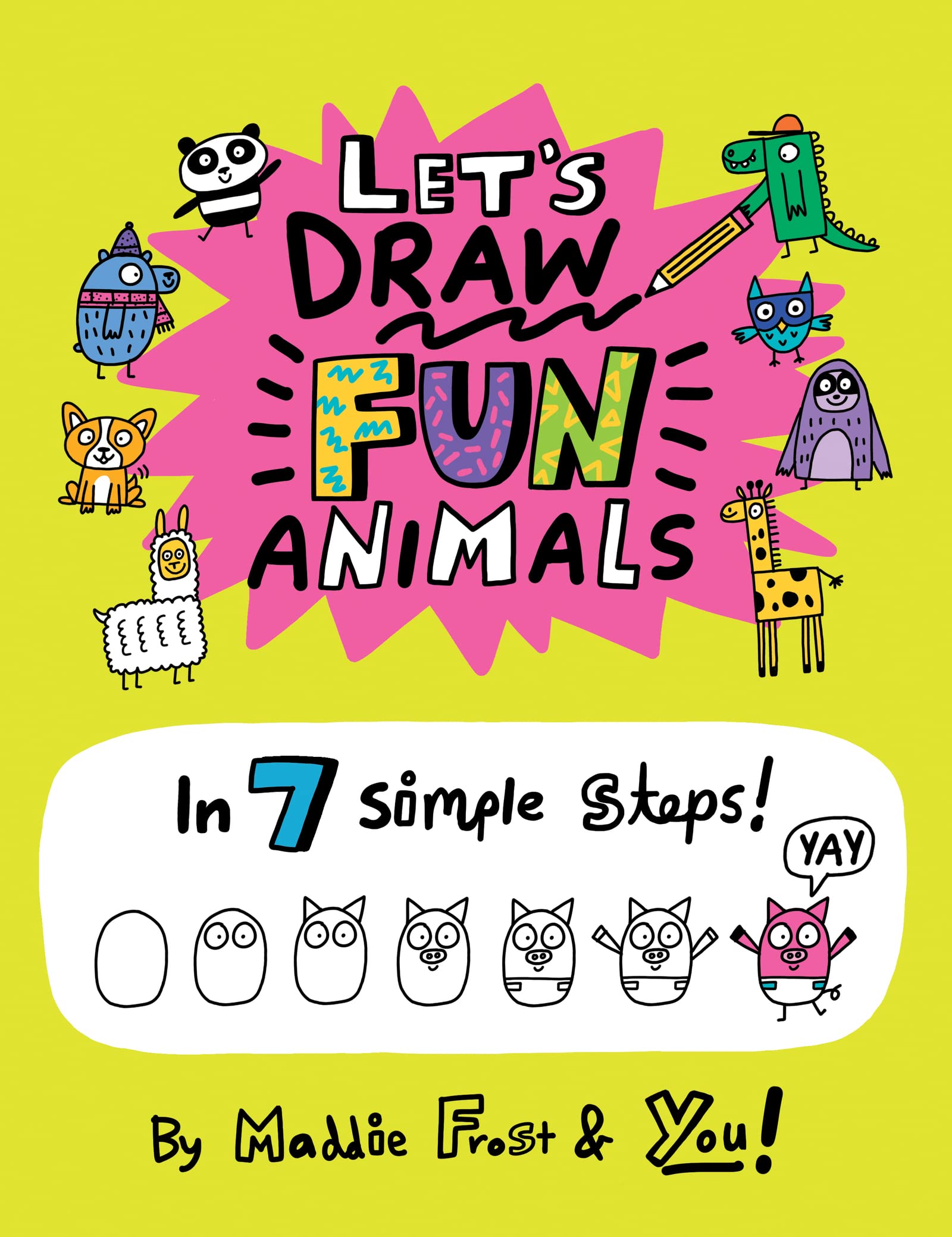 Let’s Draw Fun Animals: In 7 Simple Steps: Frost, Maddie, Frost, Maddie ...