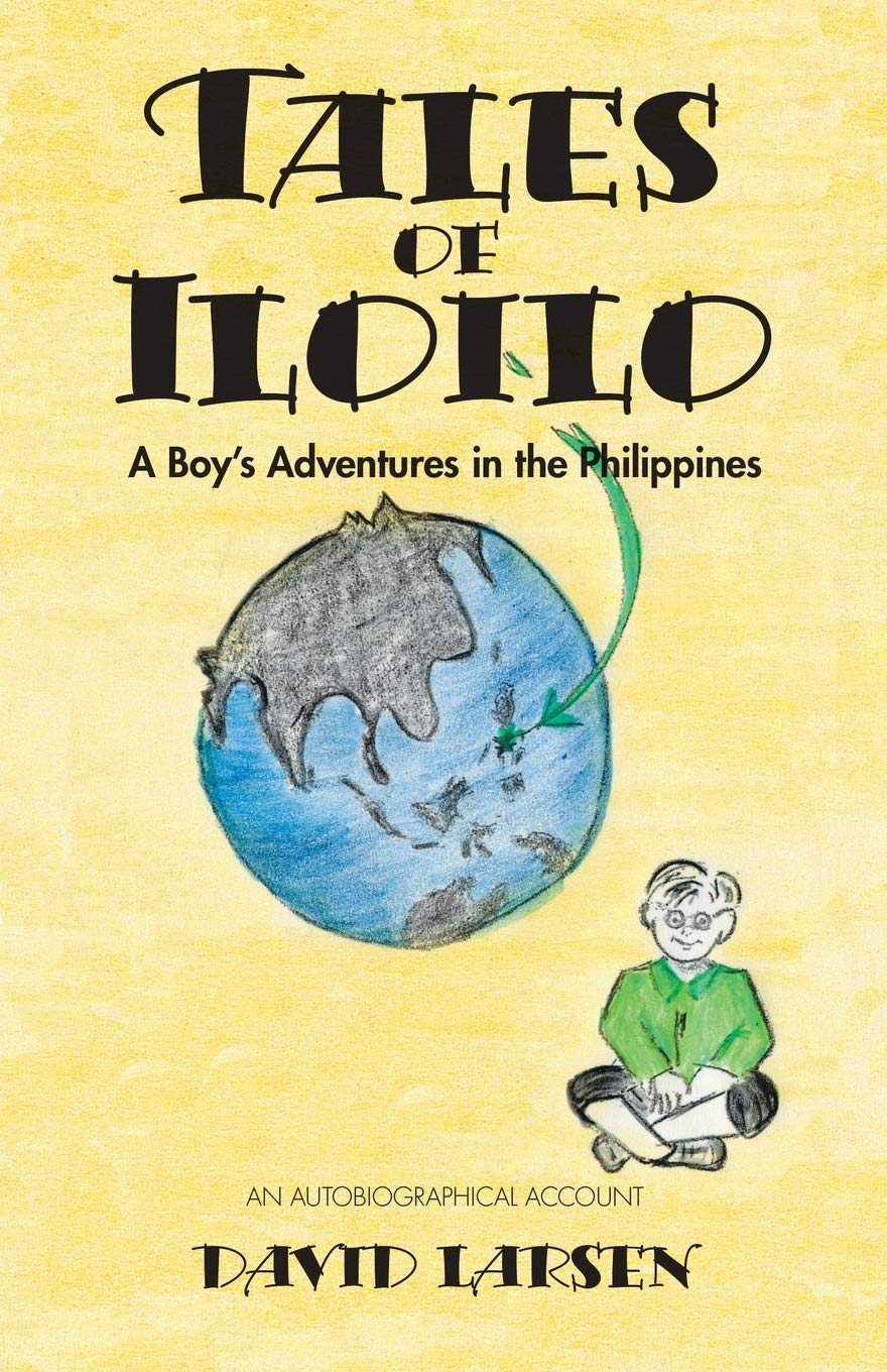 Amazon.com: Tales of Iloilo: A Boy's Adventures in the Philippines - An ...