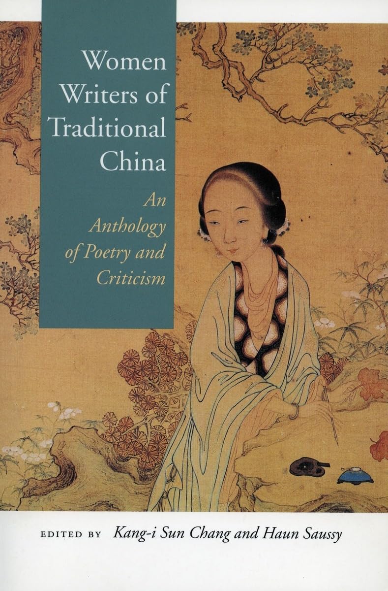 Women Writers of Traditional China: An Anthology of Poetry and ...