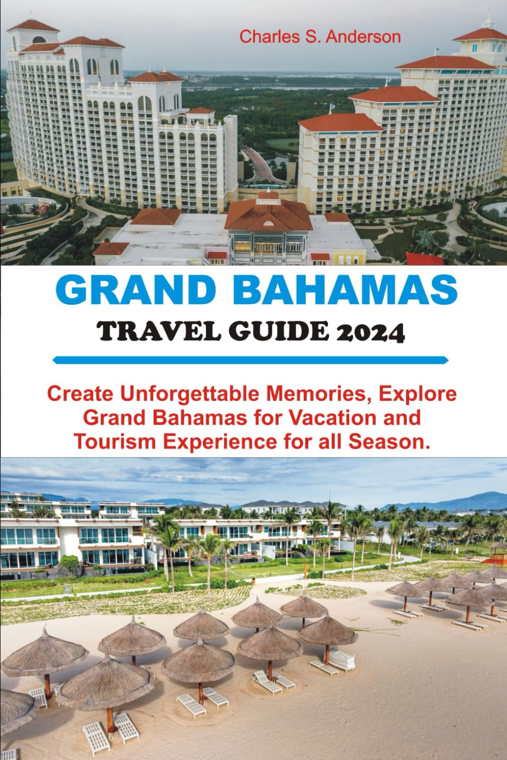 Grand Bahamas Travel Guide 2024: Create Unforgettable Memories, Explore ...