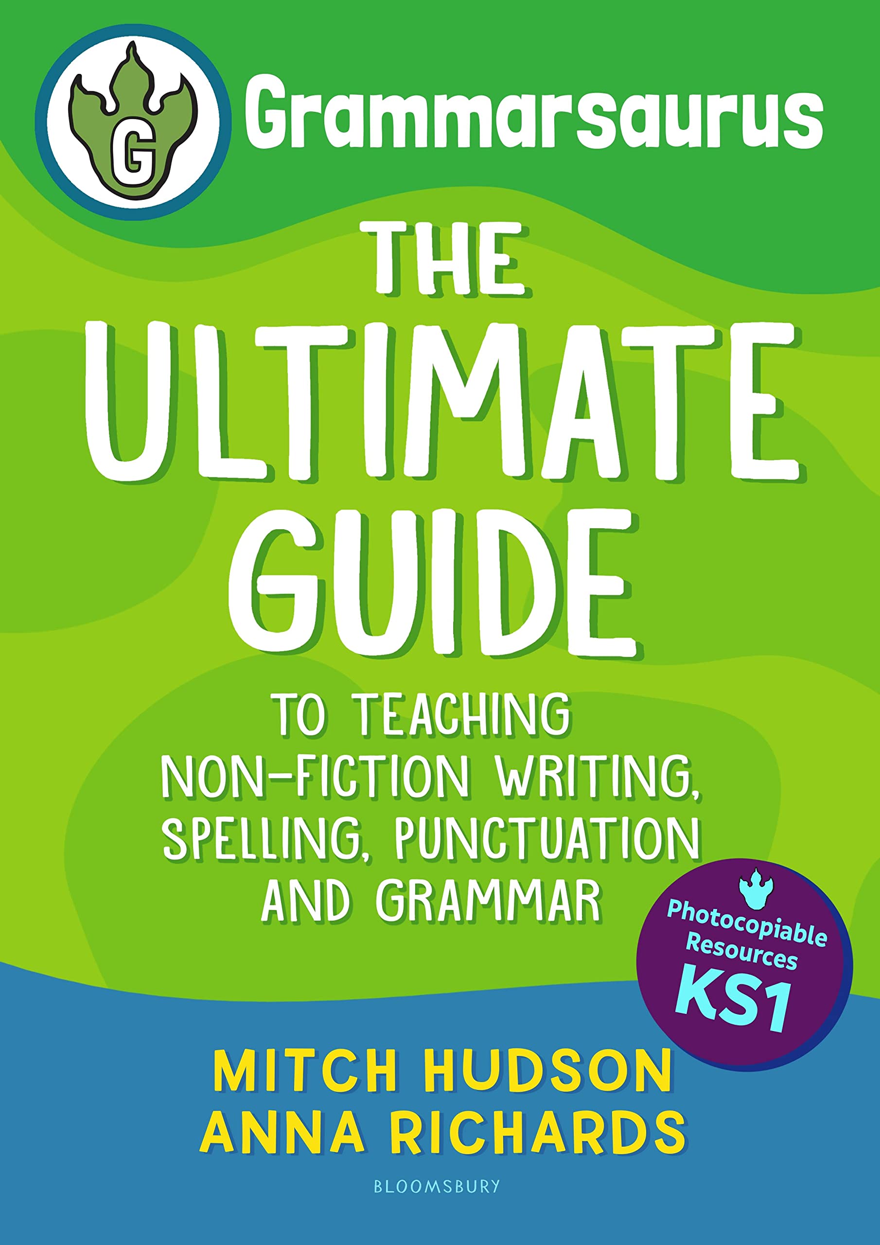 Grammarsaurus Key Stage 1: The Ultimate Guide to Teaching Non-Fiction ...