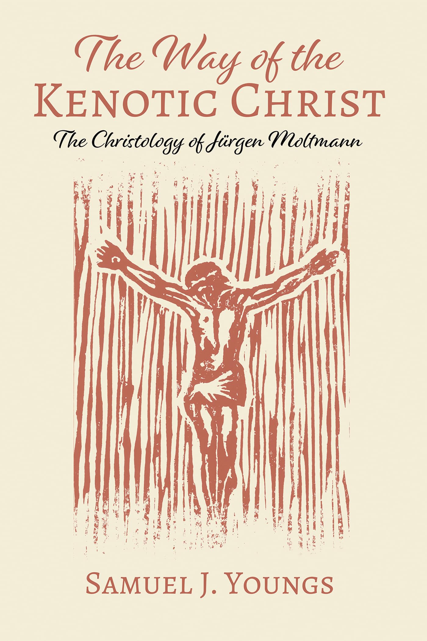 The Way of the Kenotic Christ: The Christology of Jürgen Moltmann ...