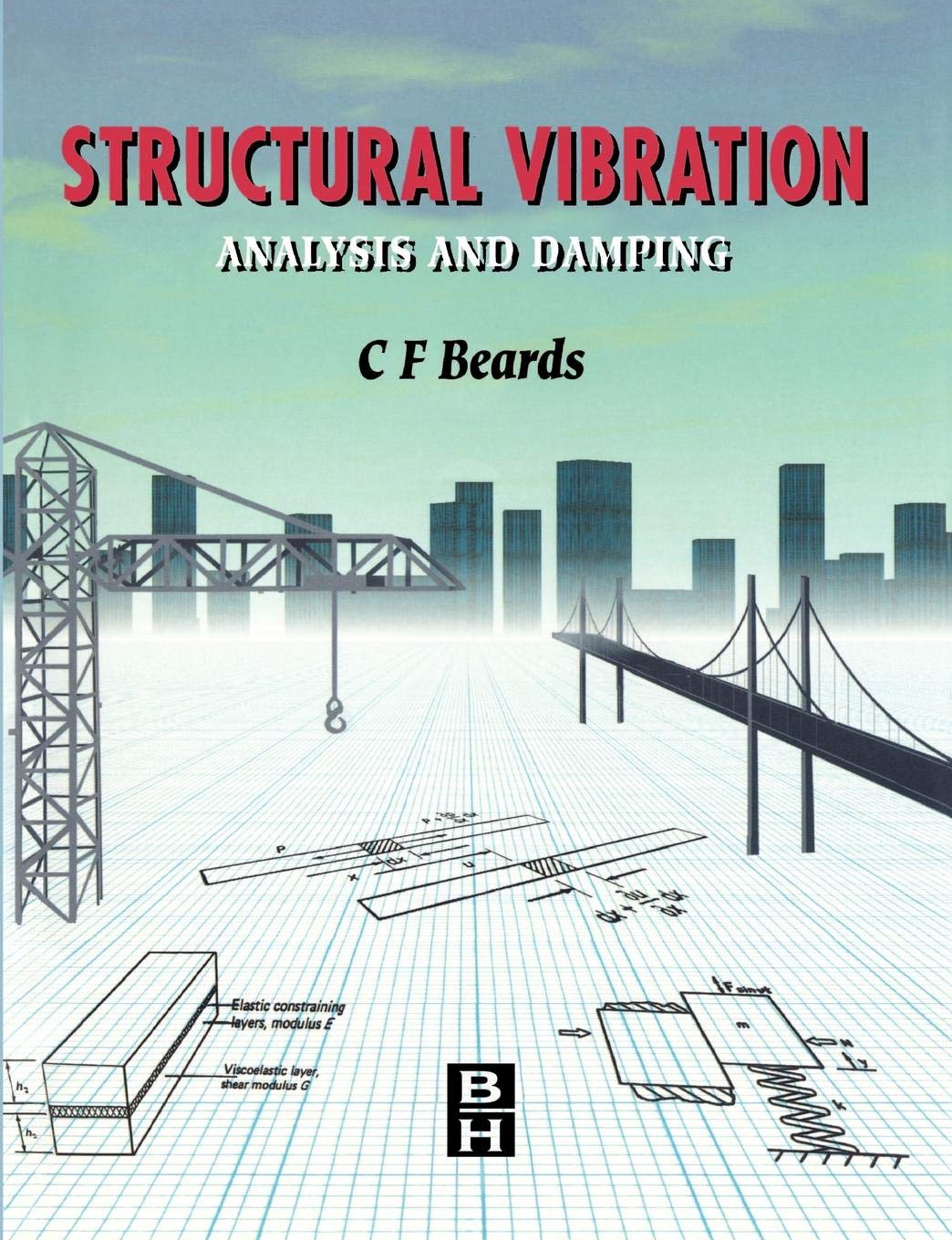 Structural Vibration: Analysis and Damping: Beards, C.: 9780340645802 ...