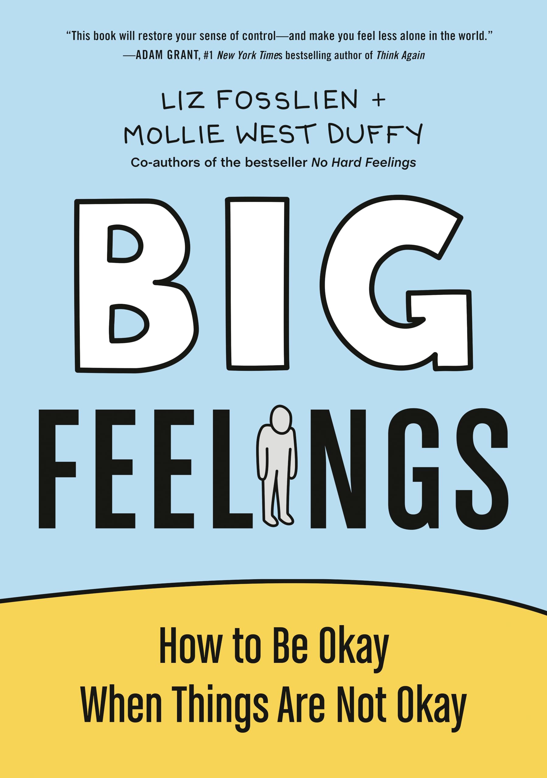 Big Feelings: How to Be Okay When Things Are Not Okay: Fosslien, Liz ...