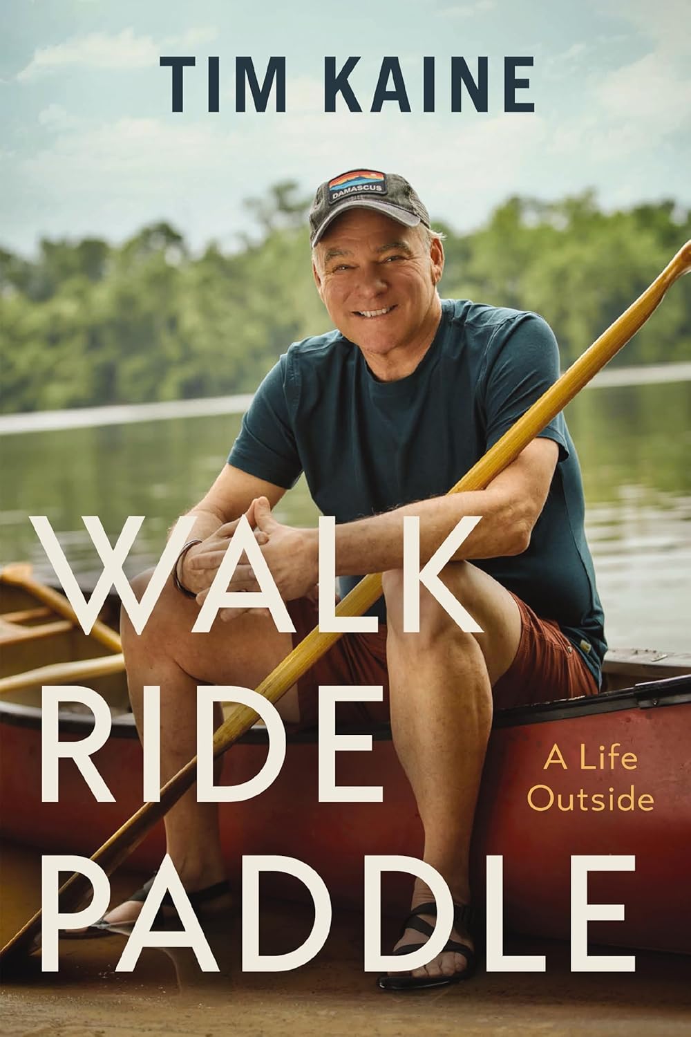 Walk Ride Paddle: A Life Outside: Kaine, Tim: 9781400339457: Amazon.com ...