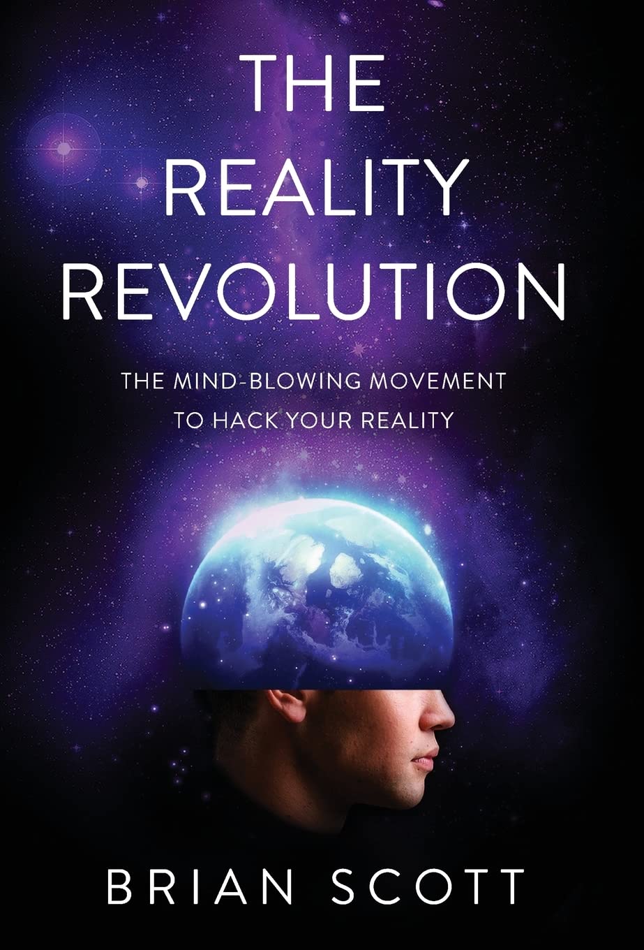 Buy The Reality Revolution: The Mind-Blowing Movement to Hack Your ...