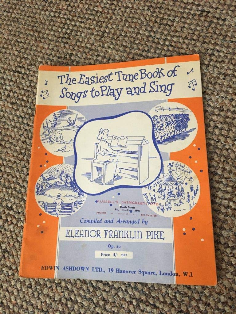 The Easiest Tune Book of Songs to Play and Sing : Eleanor Franklin Pike ...