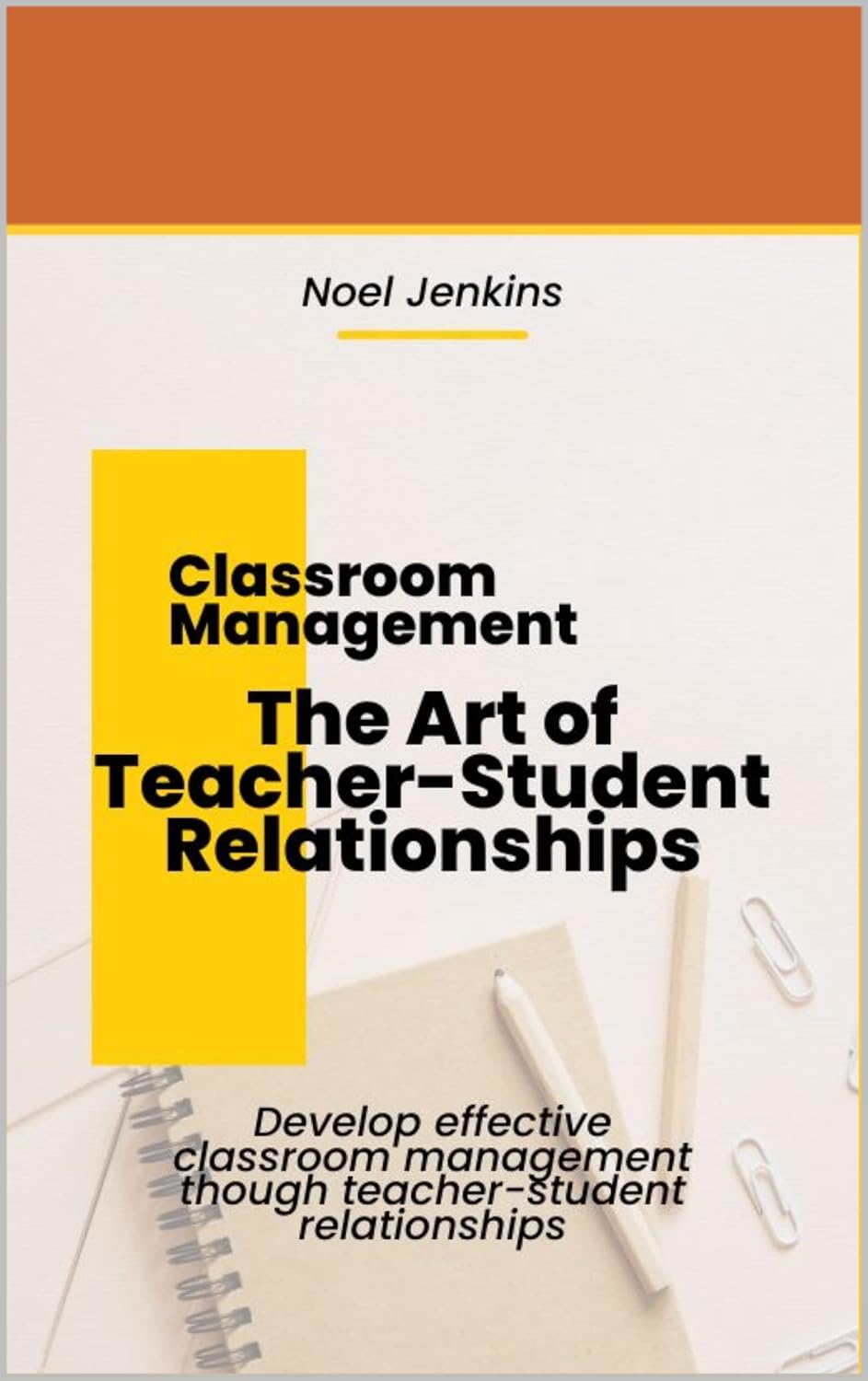 Classroom Management: The Art of Teacher-Student Relationships - Kindle ...
