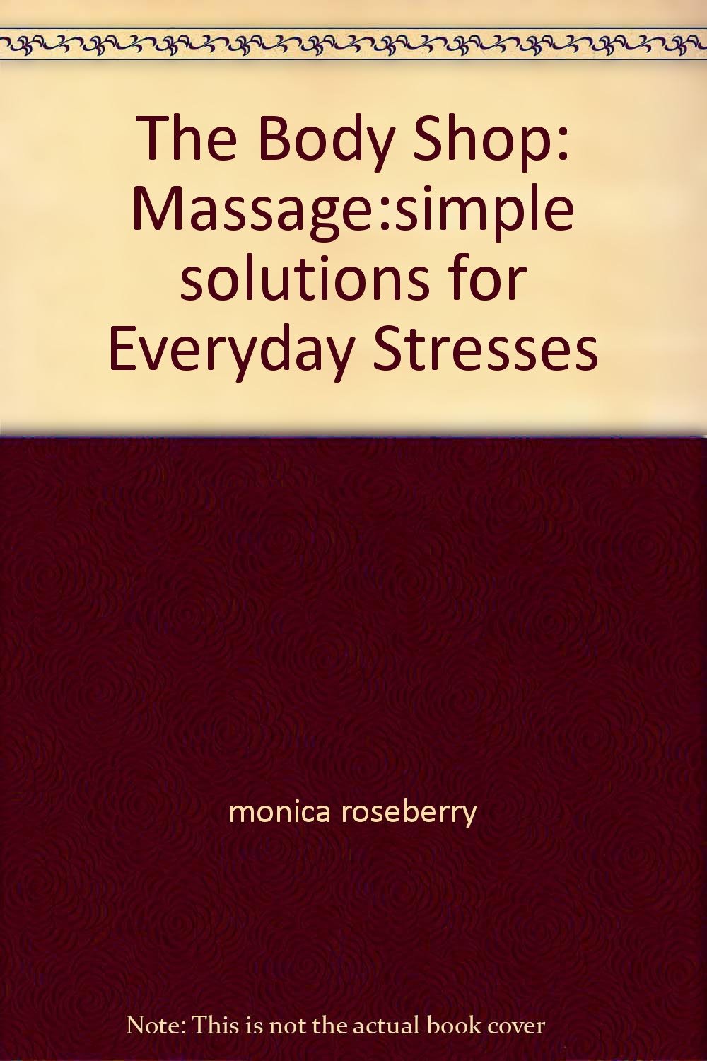 The Body Shop: Massage:simple solutions for Everyday Stresses: Amazon ...