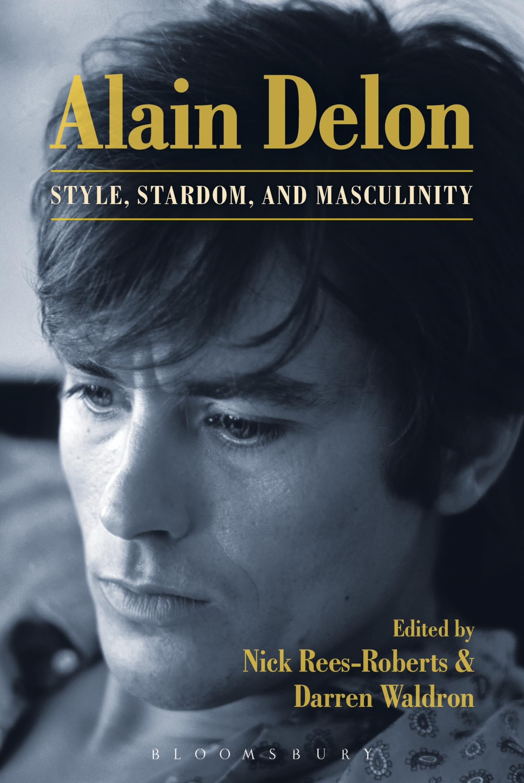 Alain Delon: Style, Stardom and Masculinity : Rees-Roberts, Nick ...
