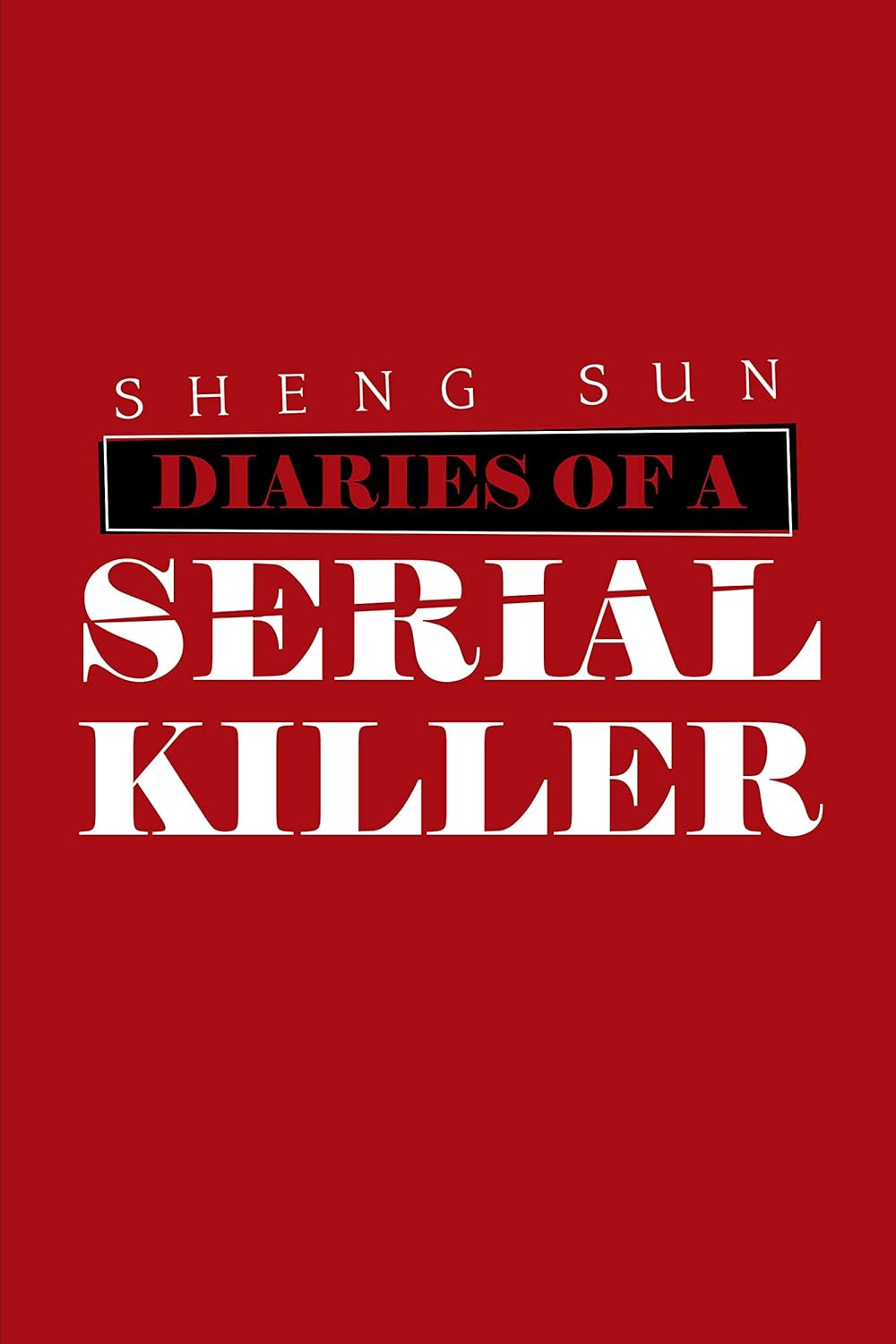 Diaries of a Serial Killer - Kindle edition by Sun, Sheng. Mystery ...