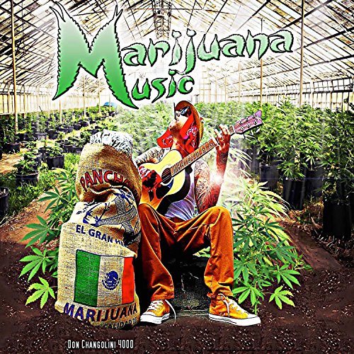 Amazon.com: Marijuana Music [Explicit] : Don Changolini 4000: Digital Music