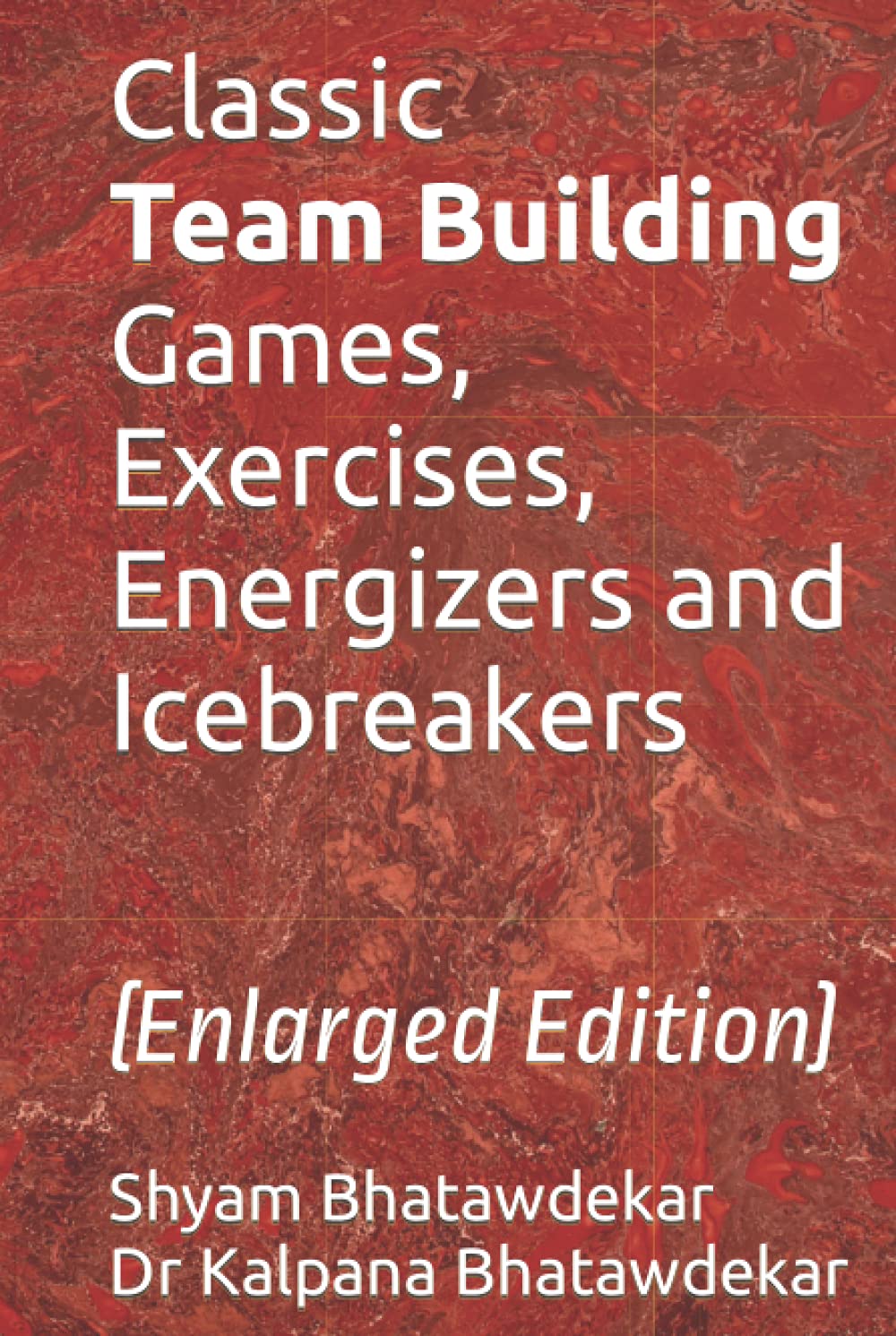 Buy Classic Team Building Games, Exercises, Energizers and Icebreakers ...