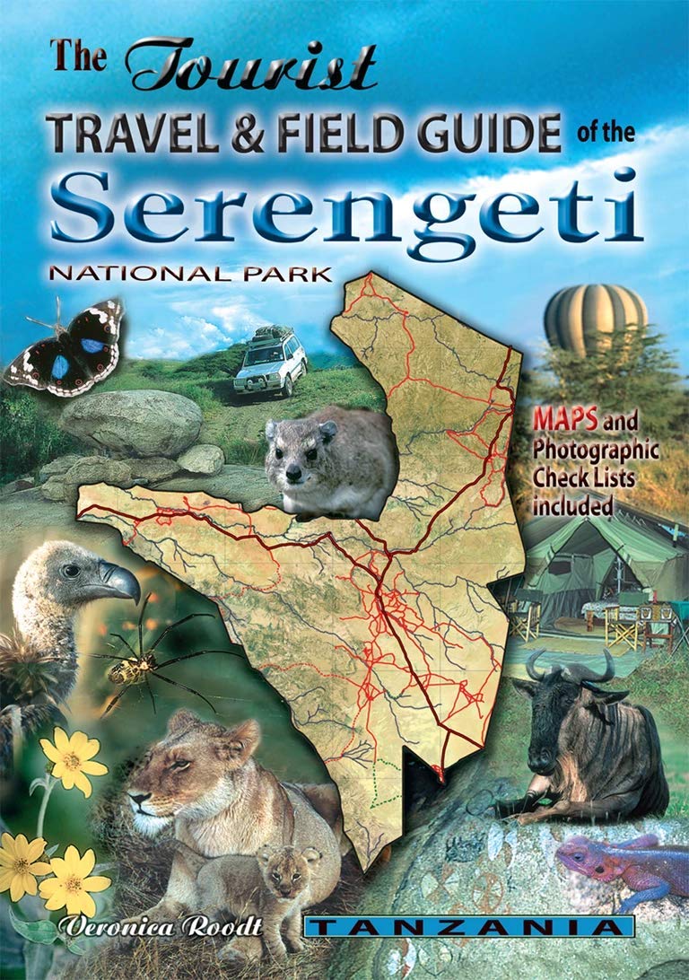 The tourist travel & field guide of the Serengeti: National park: Roodt ...