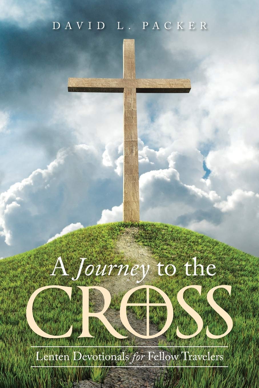 A Journey to the Cross: Lenten Devotionals for Fellow Travelers: Packer ...