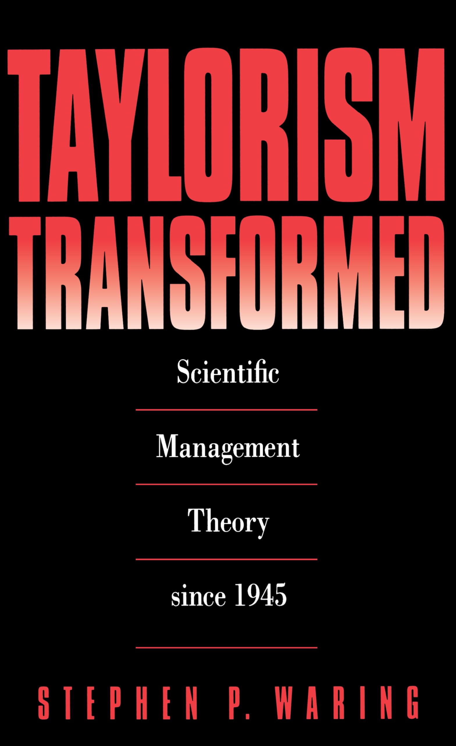 Amazon.com: Taylorism Transformed: Scientific Management Theory Since ...