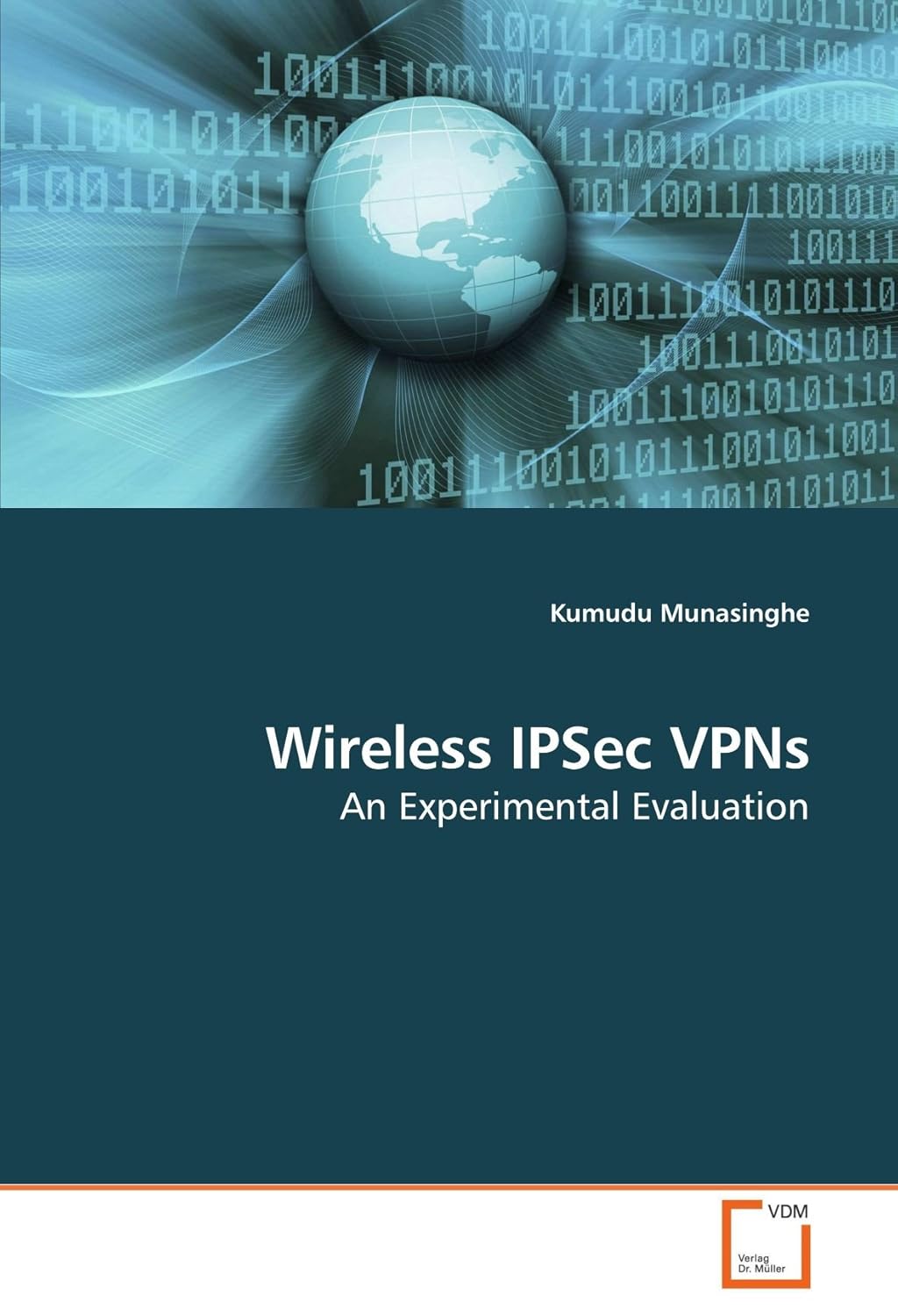 Wireless IPSec VPNs: An Experimental Evaluation: 9783639208177 ...