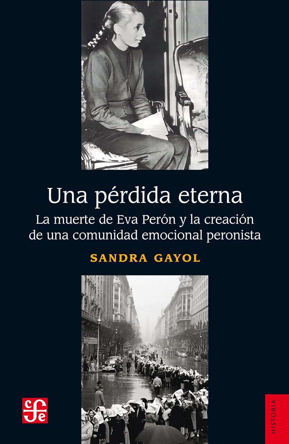 Una pérdida eterna: La muerte de Eva Perón y la creación de una ...