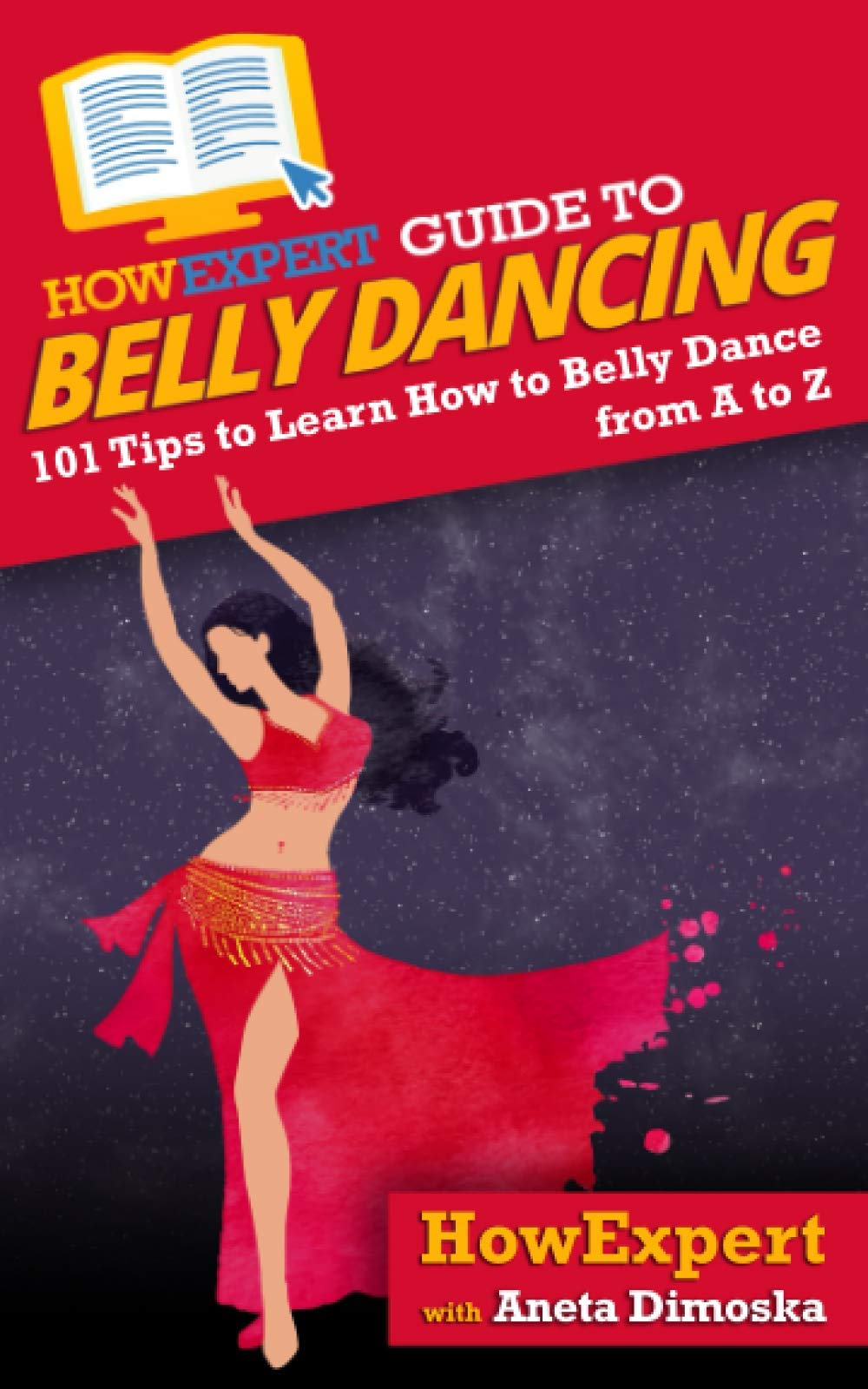 HowExpert Guide to Belly Dancing: 101+ Tips to Learn How to Belly Dance ...