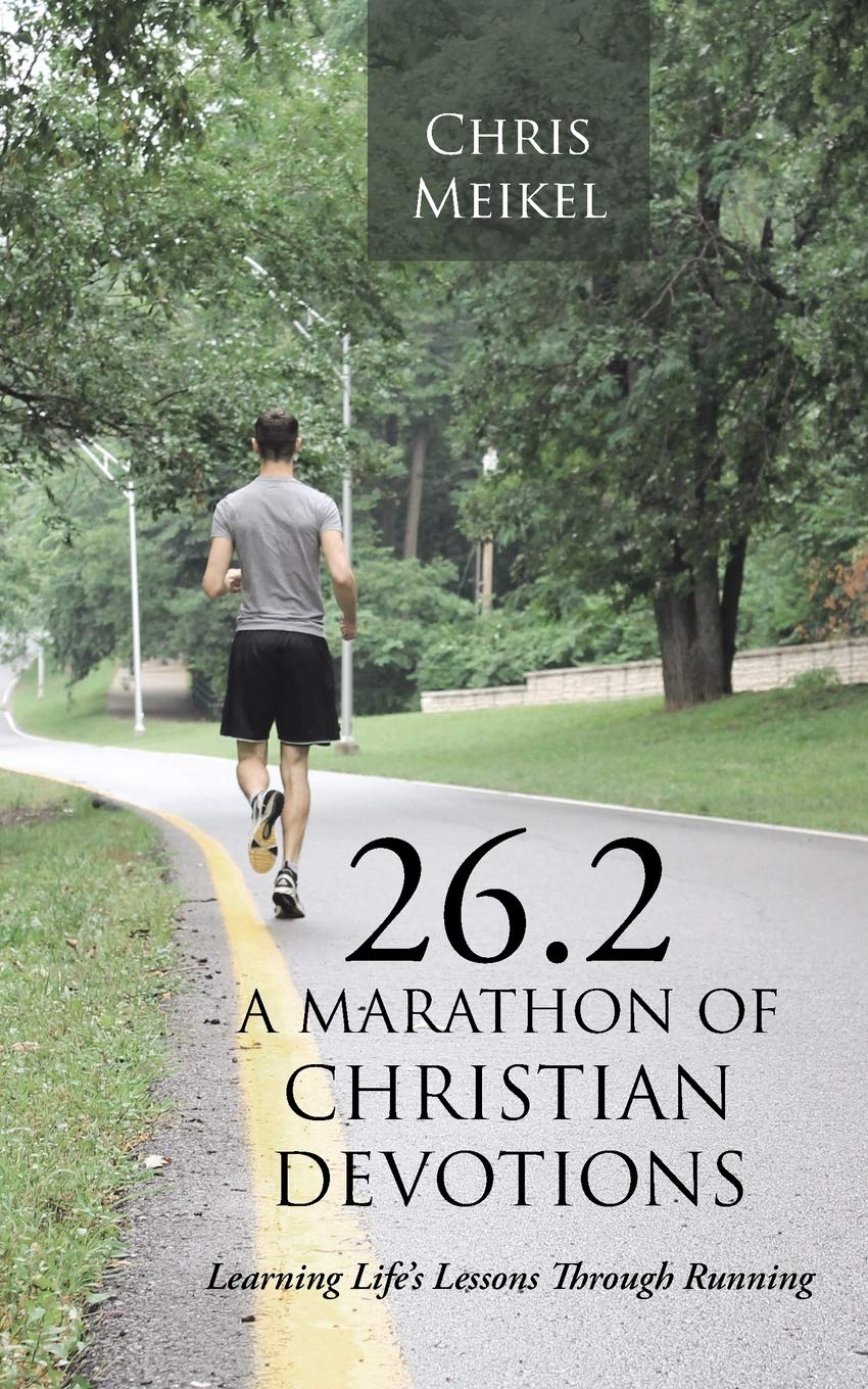 26.2 - A Marathon of Christian Devotions: Learning Life's Lessons ...