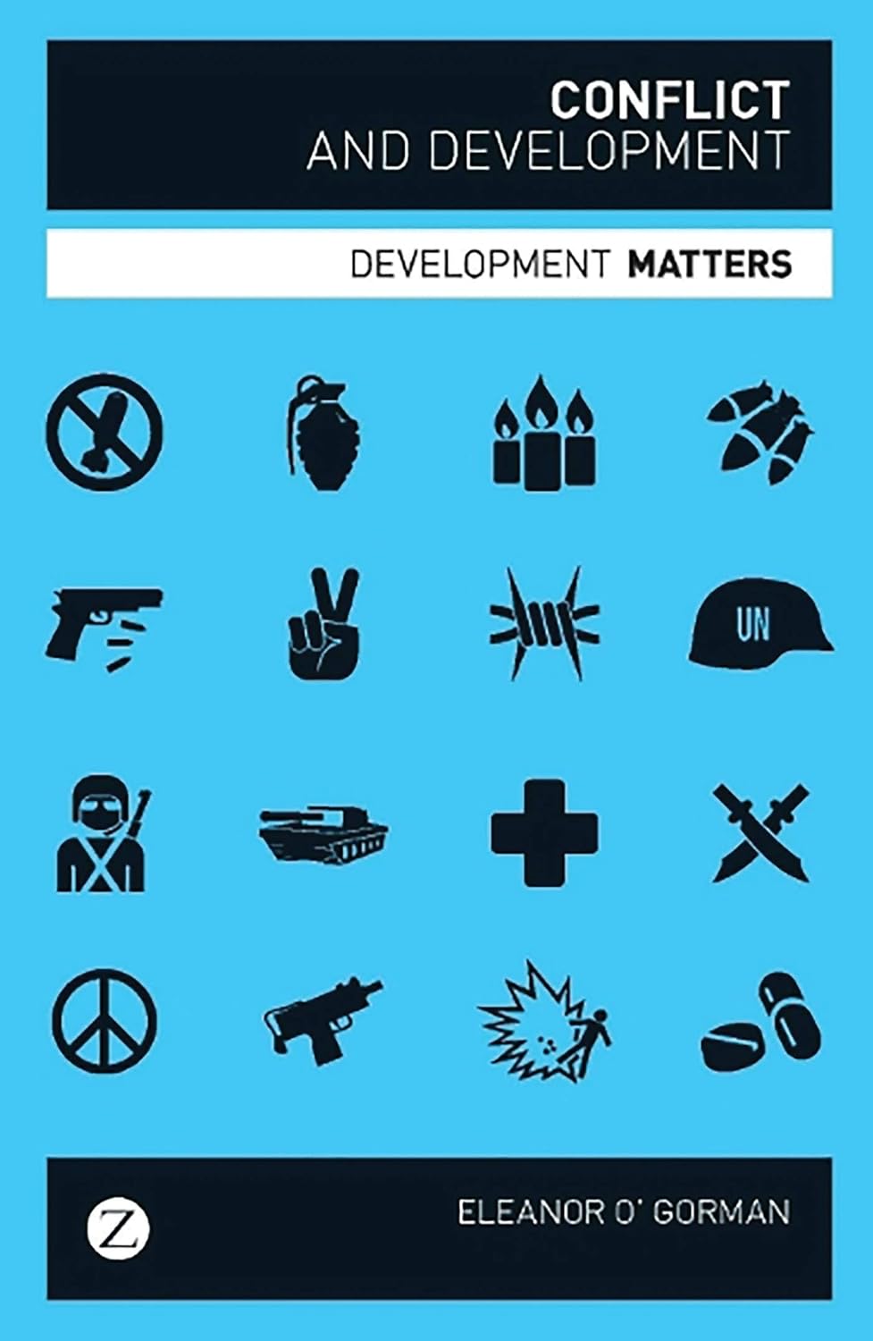 Conflict and Development (Development Matters): Gorman, Eleanor O ...