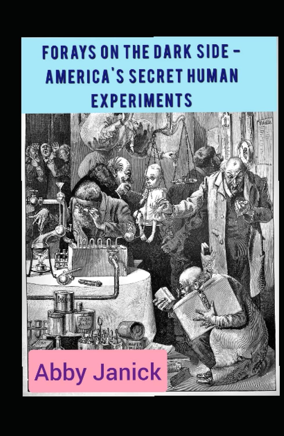 Forays on the Dark Side - America's Secret Human Experiments: Unethical ...