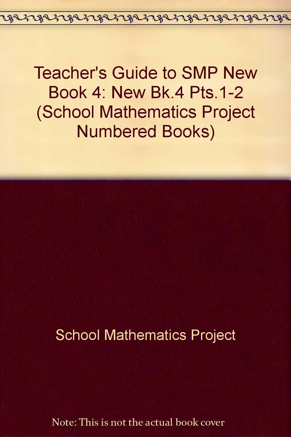 Teacher's Guide to SMP New Book 4 (School Mathematics Project Numbered ...
