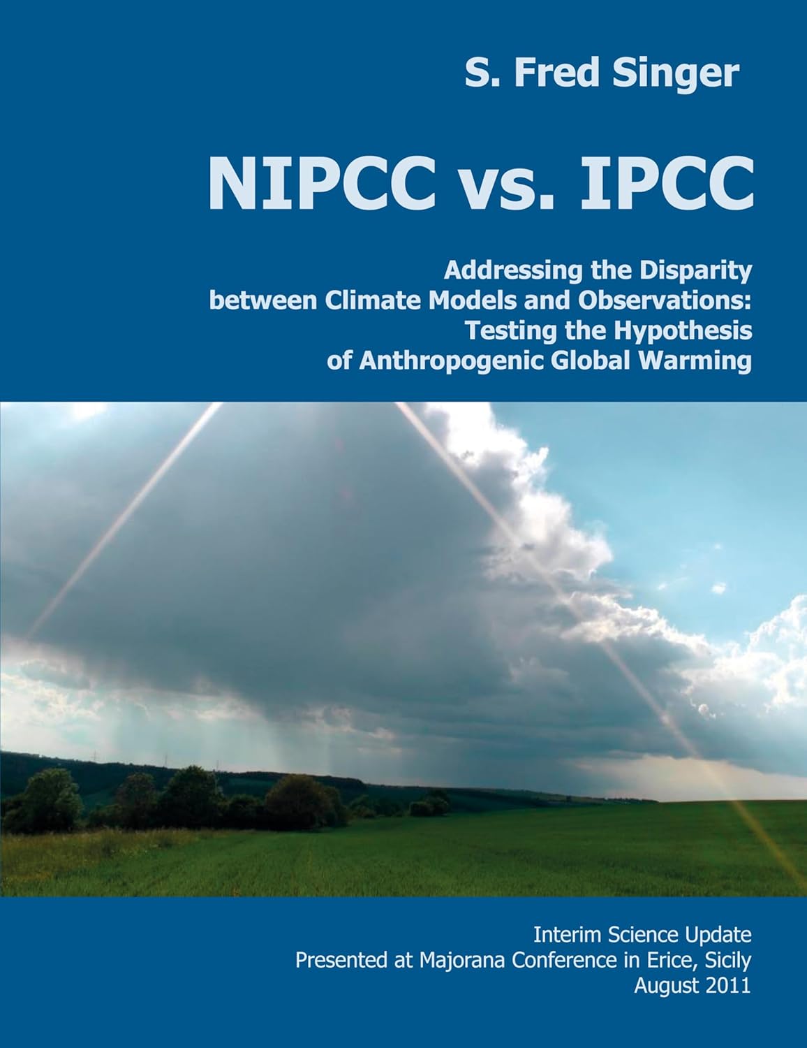 NIPCC vs. IPCC: Addressing the Disparity between Climate Models and ...