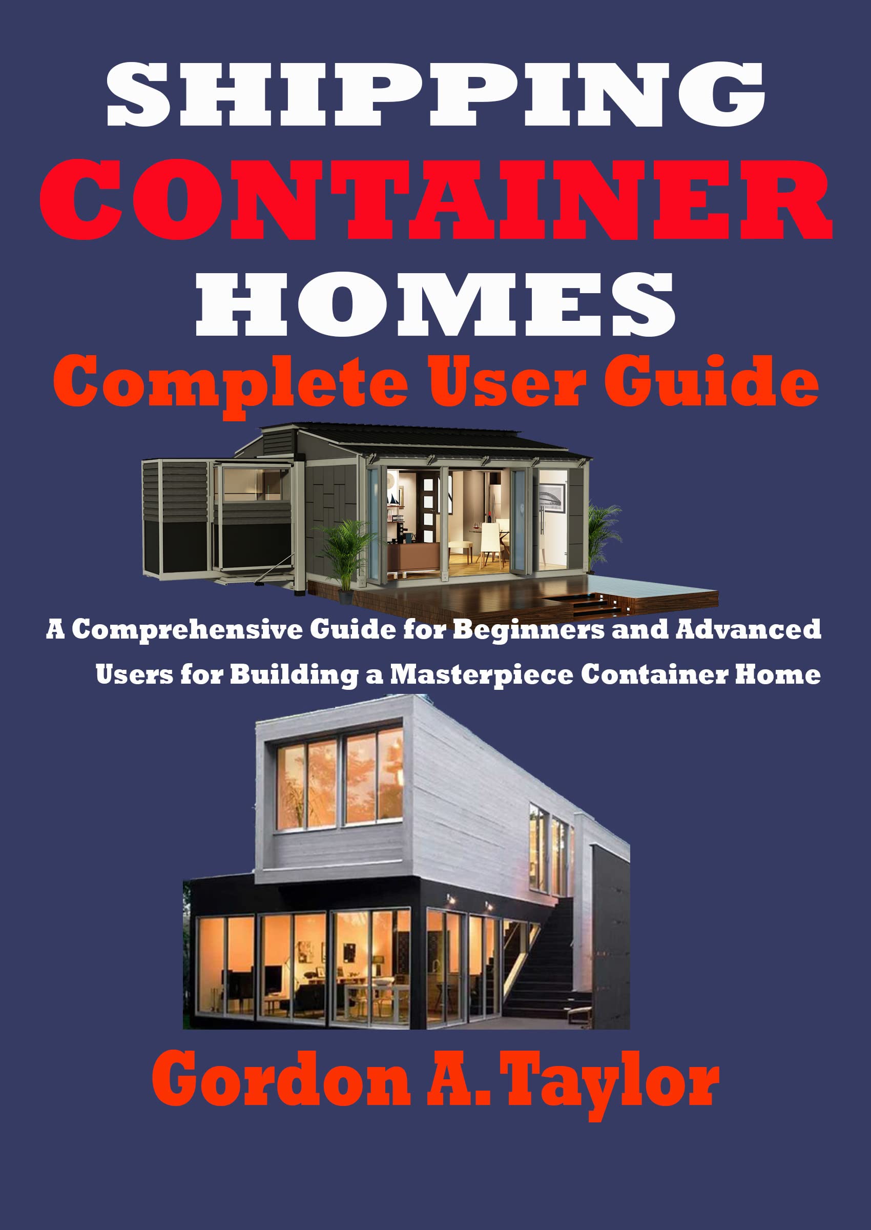 Buy SHIPPING CONTAINER HOMES Complete User Guide: A Comprehensive Guide ...
