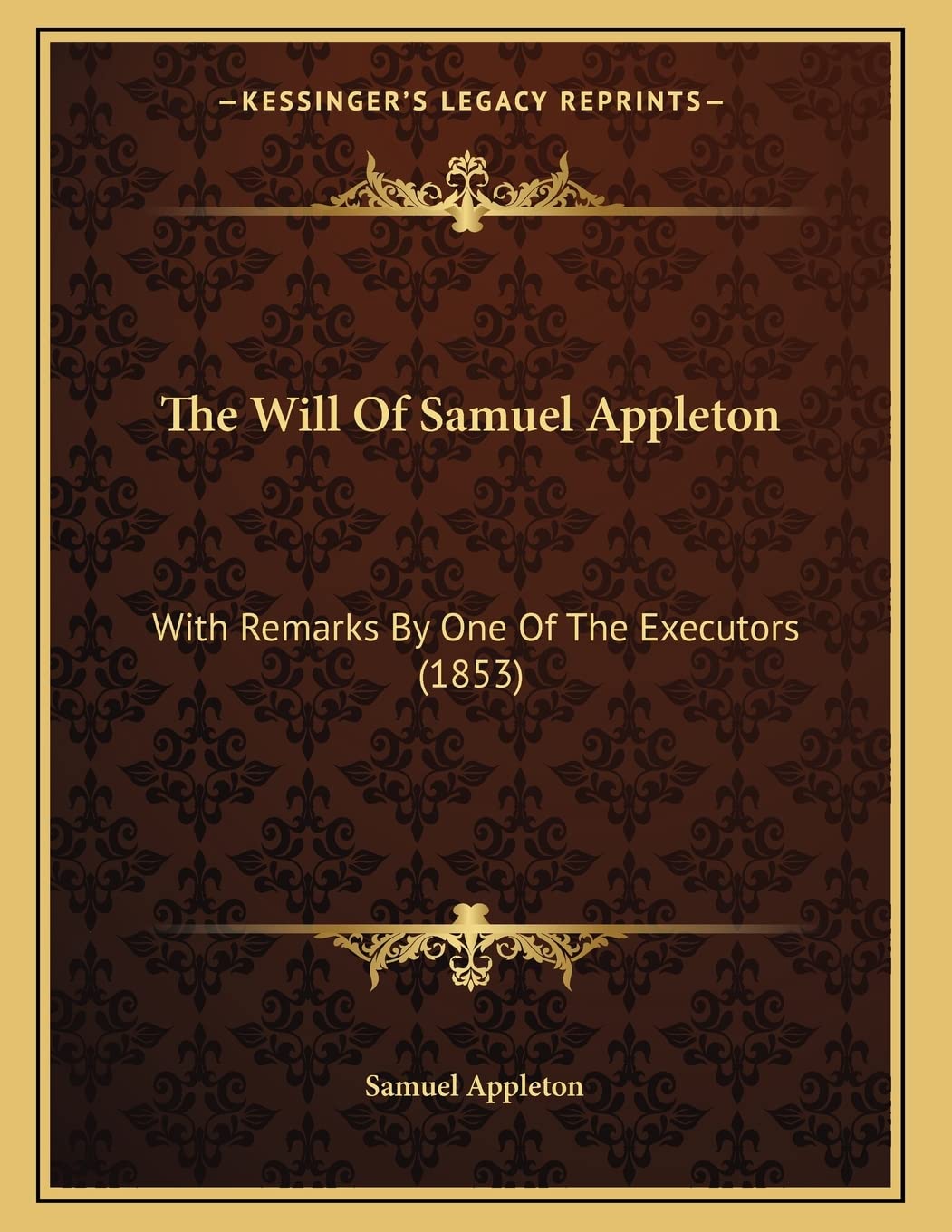 Amazon.com: The Will Of Samuel Appleton: With Remarks By One Of The ...