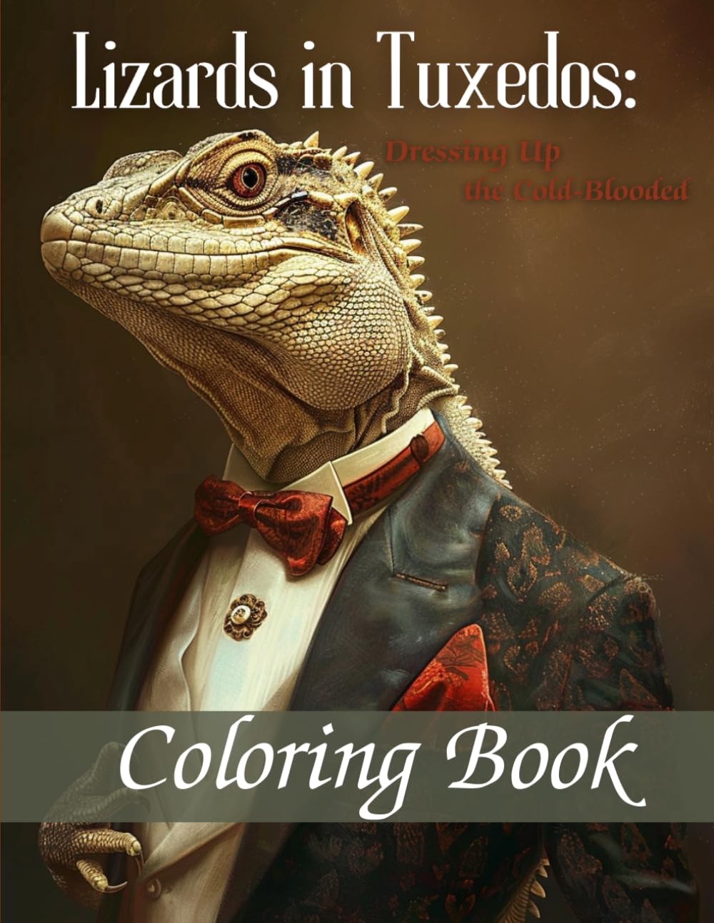 Amazon.com: Lizards in Tuxedos: Dressing Up the Cold-Blooded [Coloring ...