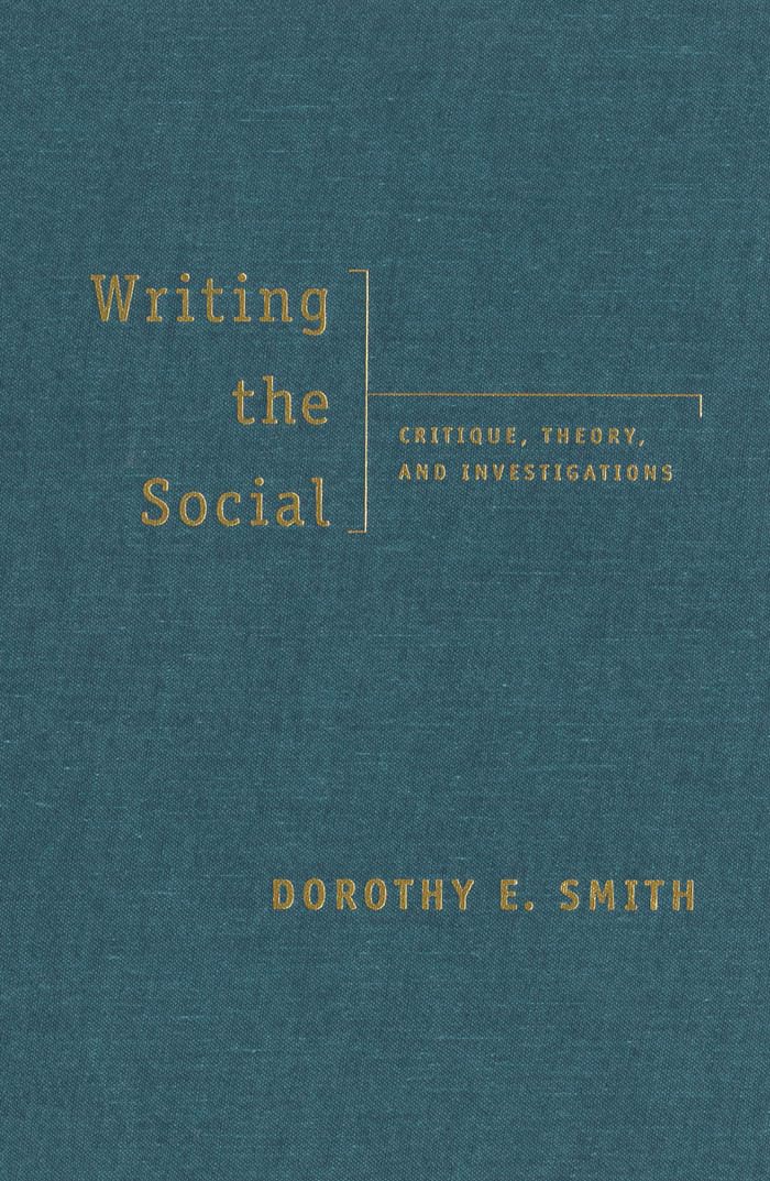 Writing the Social: Critique, Theory, and Investigations: Smith ...